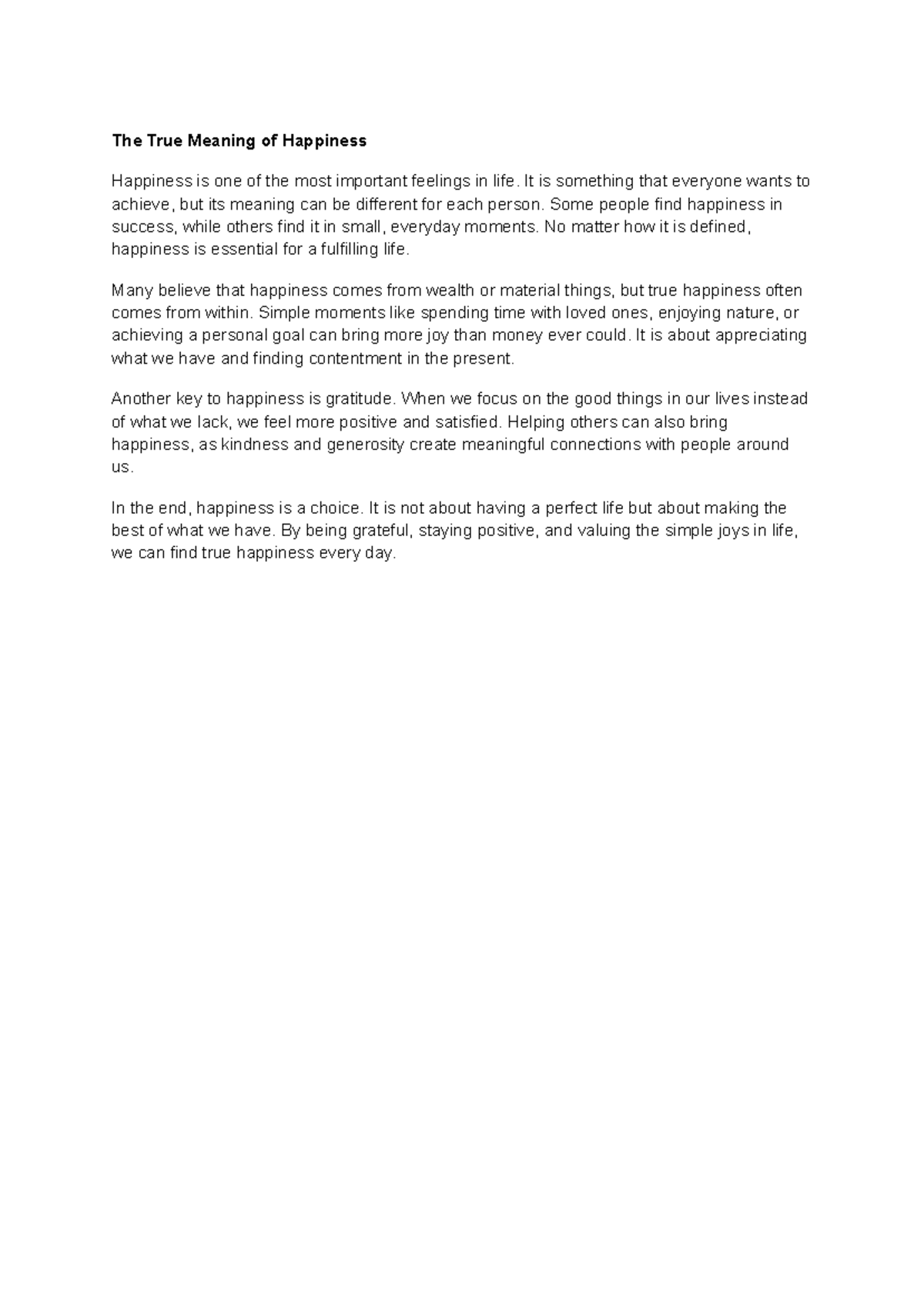 Essay Happiness - The True Meaning of Happiness Happiness is one of the ...