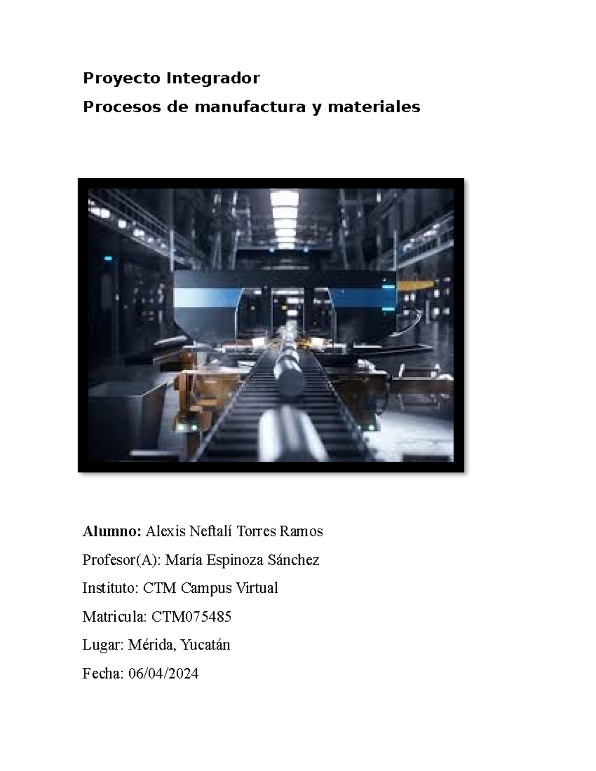 Proyecto Integrador manufacturas y materiales - Proyecto Integrador Procesos de manufactura y ...