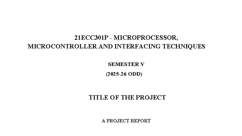 21ECC301P - Project Report Guidelines for Microprocessor & Interfacing ...