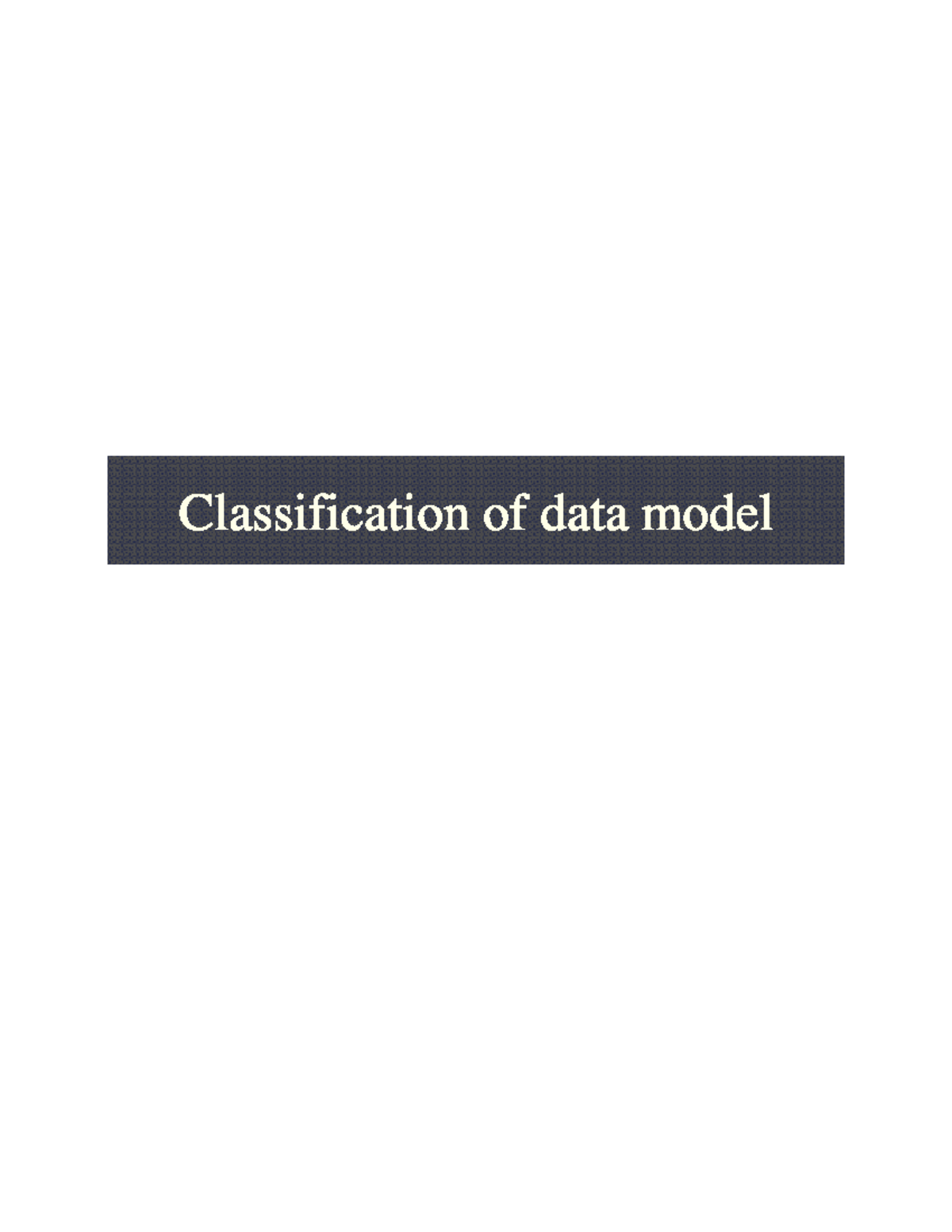 Classification of data model dbms - Classification of data model One ...