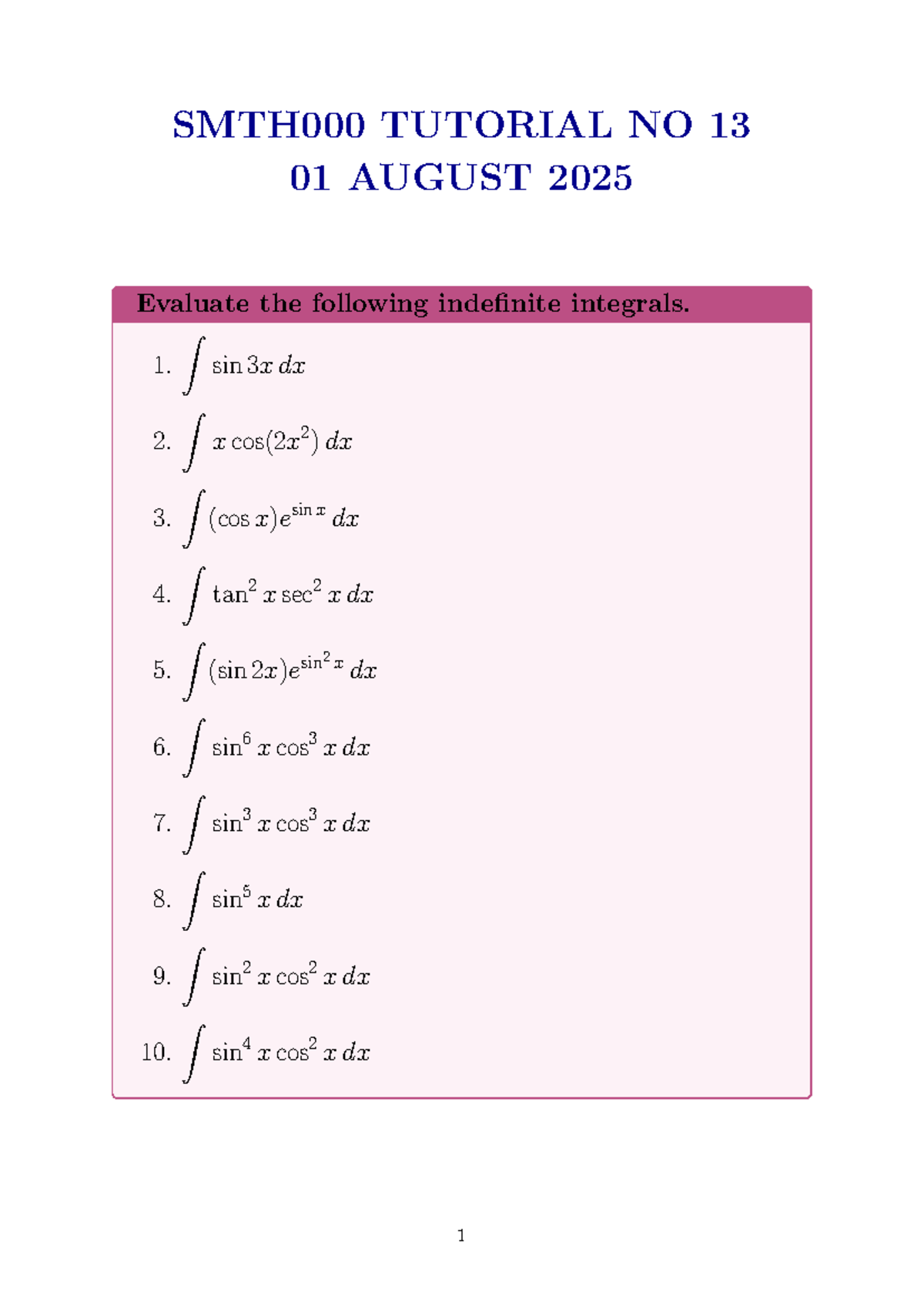 Tutorial 13 - Practice - SMTH000 TUTORIAL NO 13 01 AUGUST 2025 Evaluate the following indefinite ...