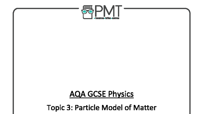 AQA GCSE Physics Topic 3: Particle Model of Matter Notes - Studocu
