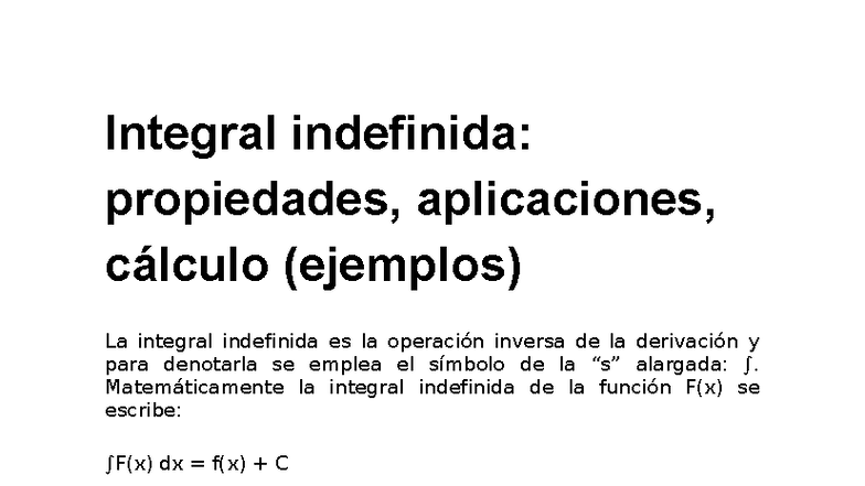 Integral Indefinida: Propiedades y Ejemplos de Cálculo - Studocu