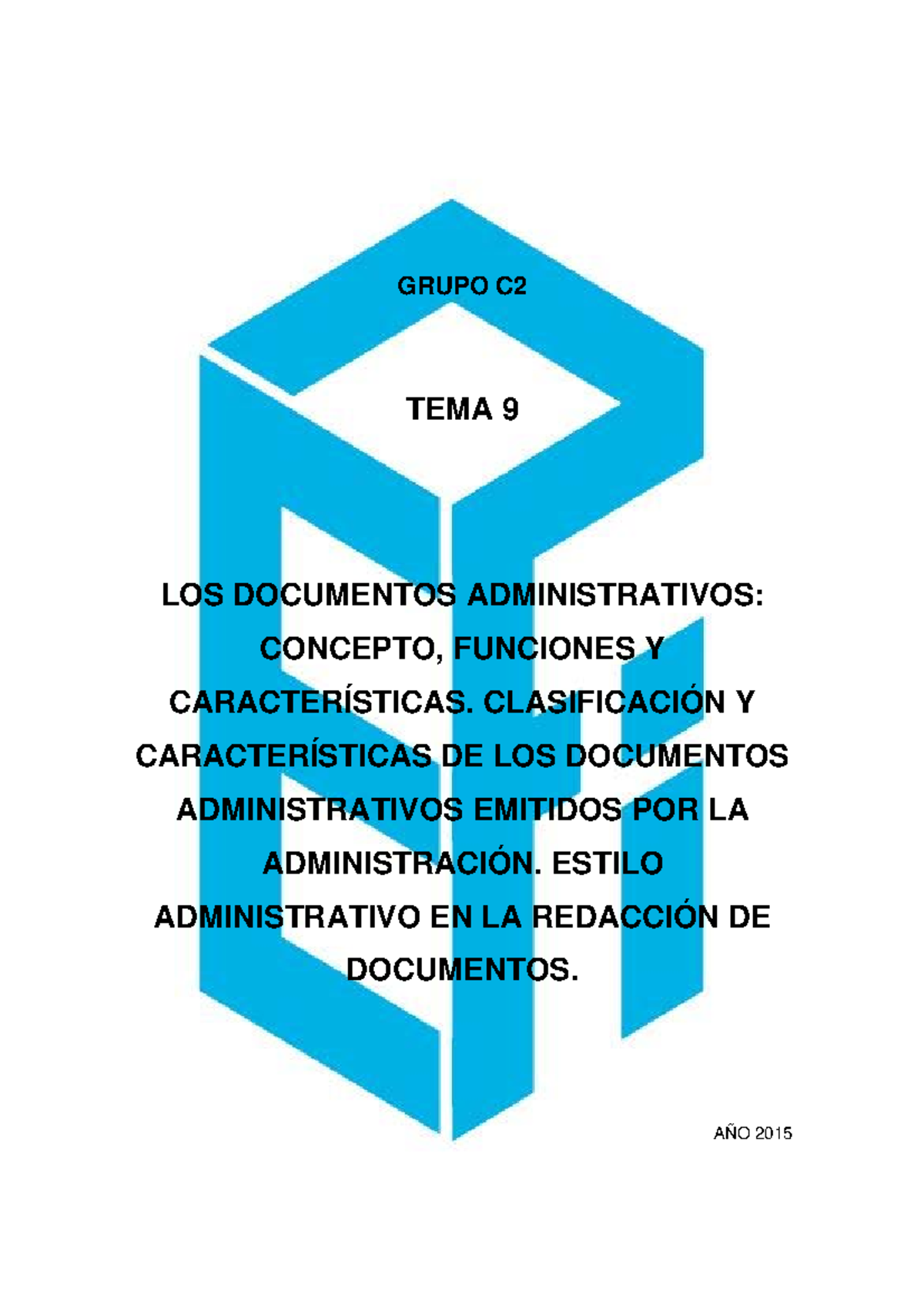 Redaccion - GRUPO C TEMA 9 LOS DOCUMENTOS ADMINISTRATIVOS: CONCEPTO, FUNCIONES Y CARACTERÍSTICAS ...