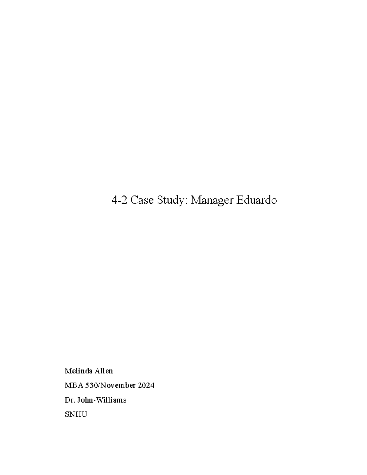 MBA 530 Module 4 Case Study: Leadership Strategies for Eduardo - Studocu