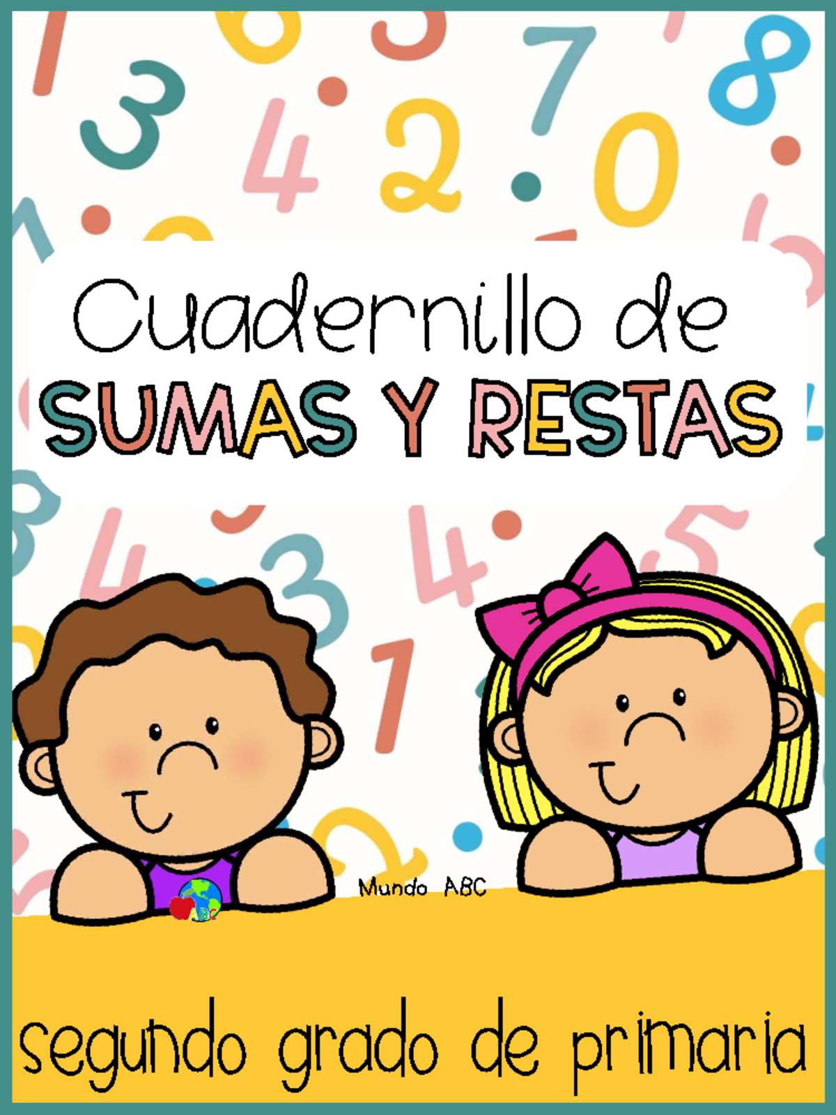 Cuadernillo de Sumas y Restas 2° Grado - Mundo ABC - Studocu