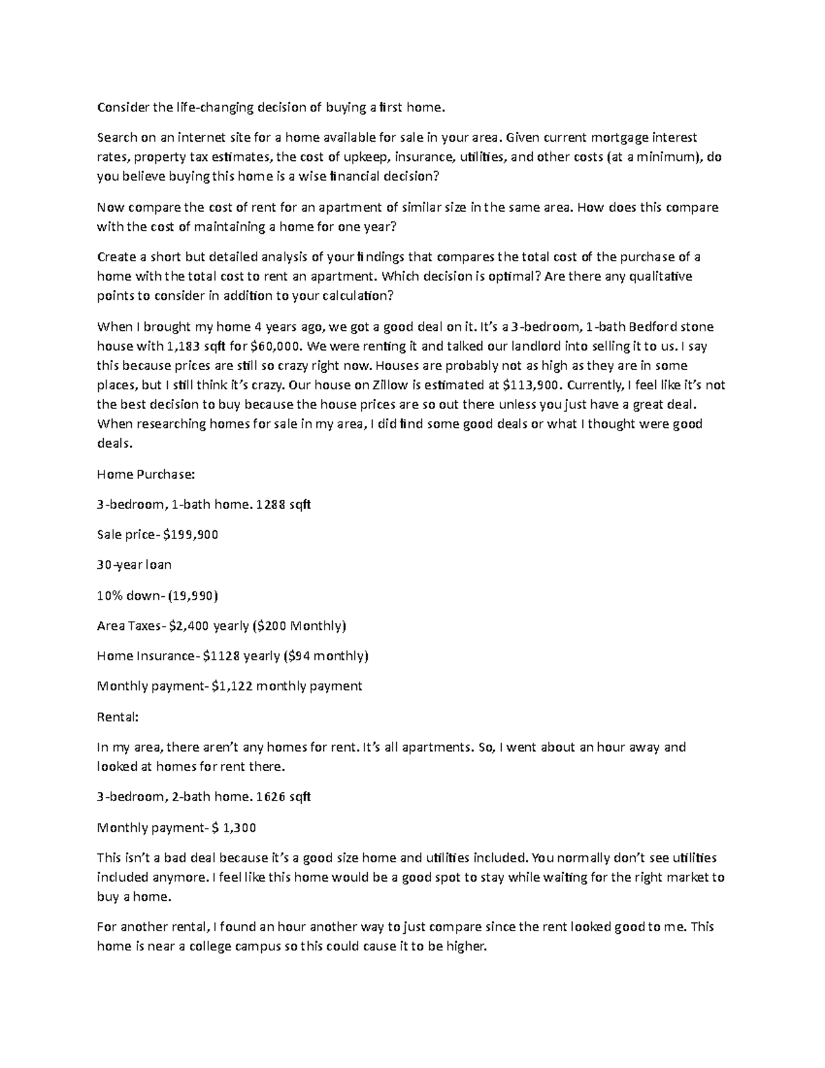 Week 4 Discussion - Consider the life-changing decision of buying a ...