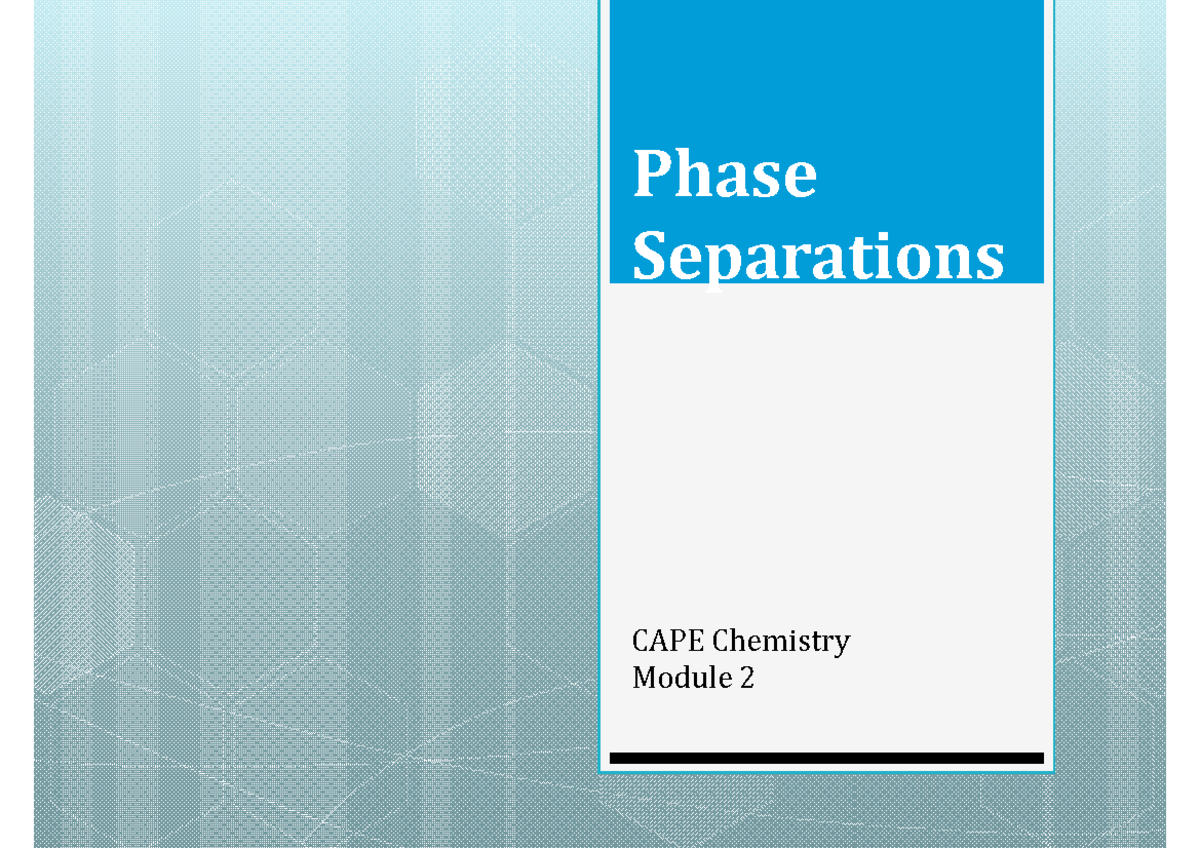 Phase Separations - CAPE Chemistry Unit 2: Distillation Principles and ...