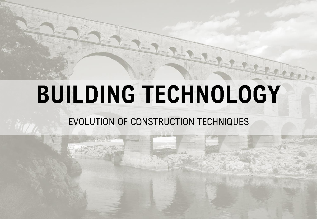 Building Technology: Evolution of Ancient Construction Techniques - Studocu