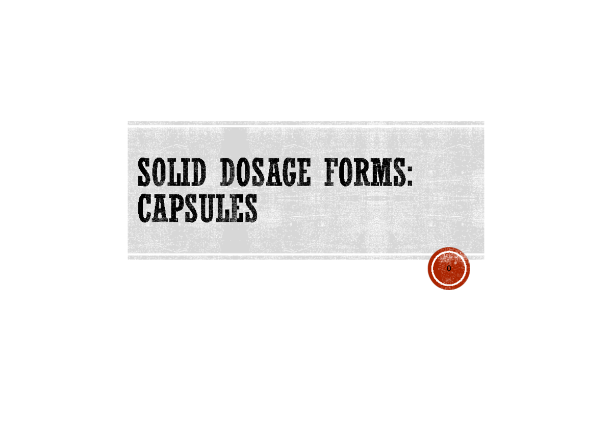 Lecture 32 - Solid Dosage Forms (Capsules) - ####### §Describe ...