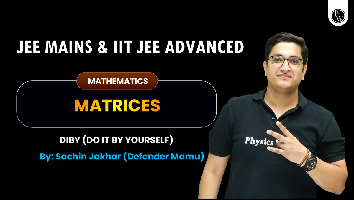 JEE MAINS IIT JEE ADVANCED MATHEMATICS MATRICES DIBY NOTES - Studocu