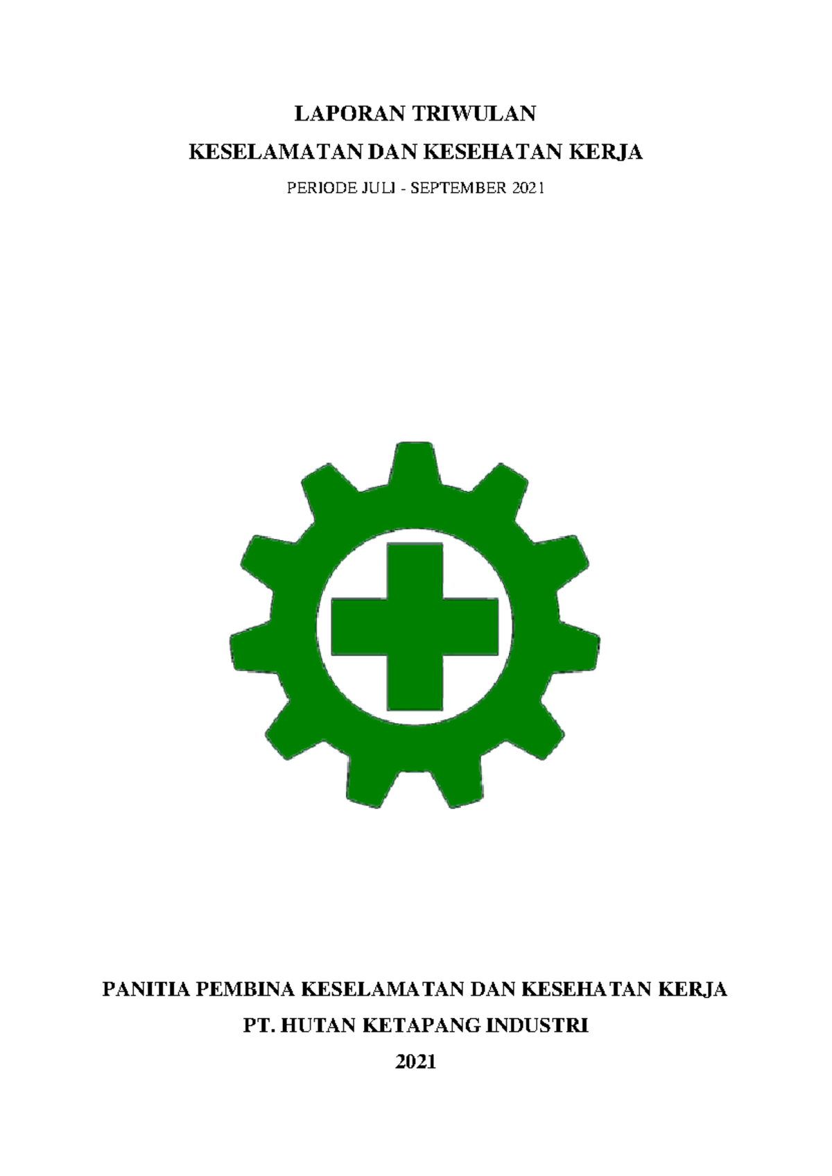 Laporan P2K3 Keselamatan Kerja PT HKI Triwulan Juli-September 2021 ...