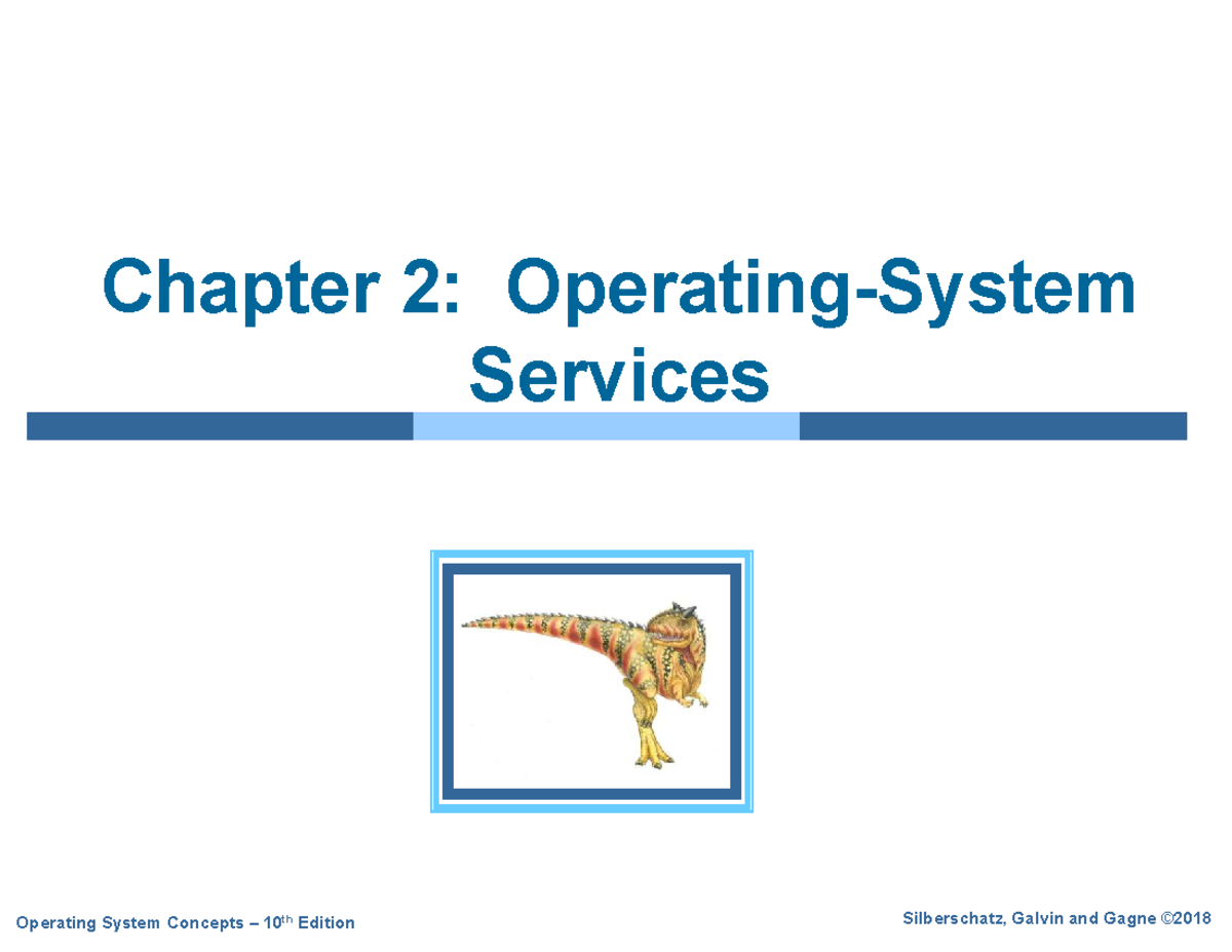 Chapter 2: Operating System Services Overview - Concepts 10th Ed. - Studocu