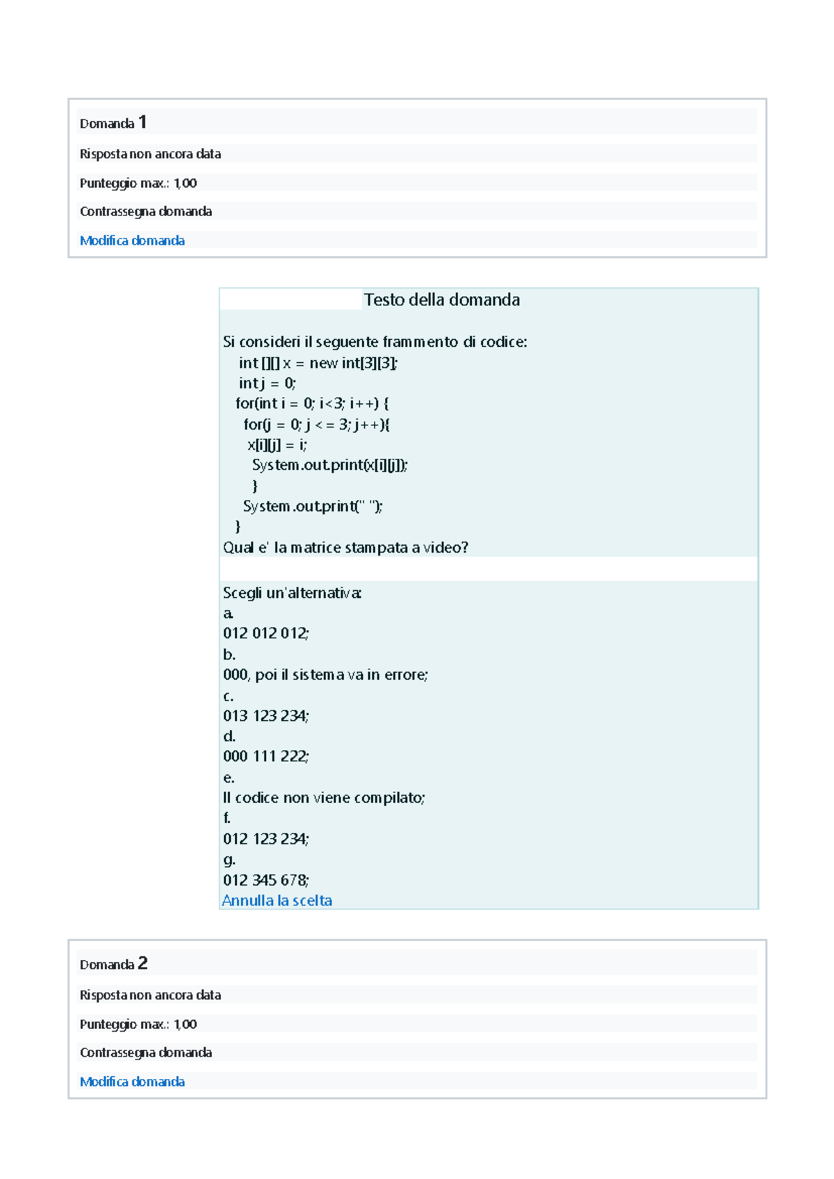 Quiz Java in preparazione all'esame - Domanda 1 Risposta non ancora data Punteggio max.: 1 ...