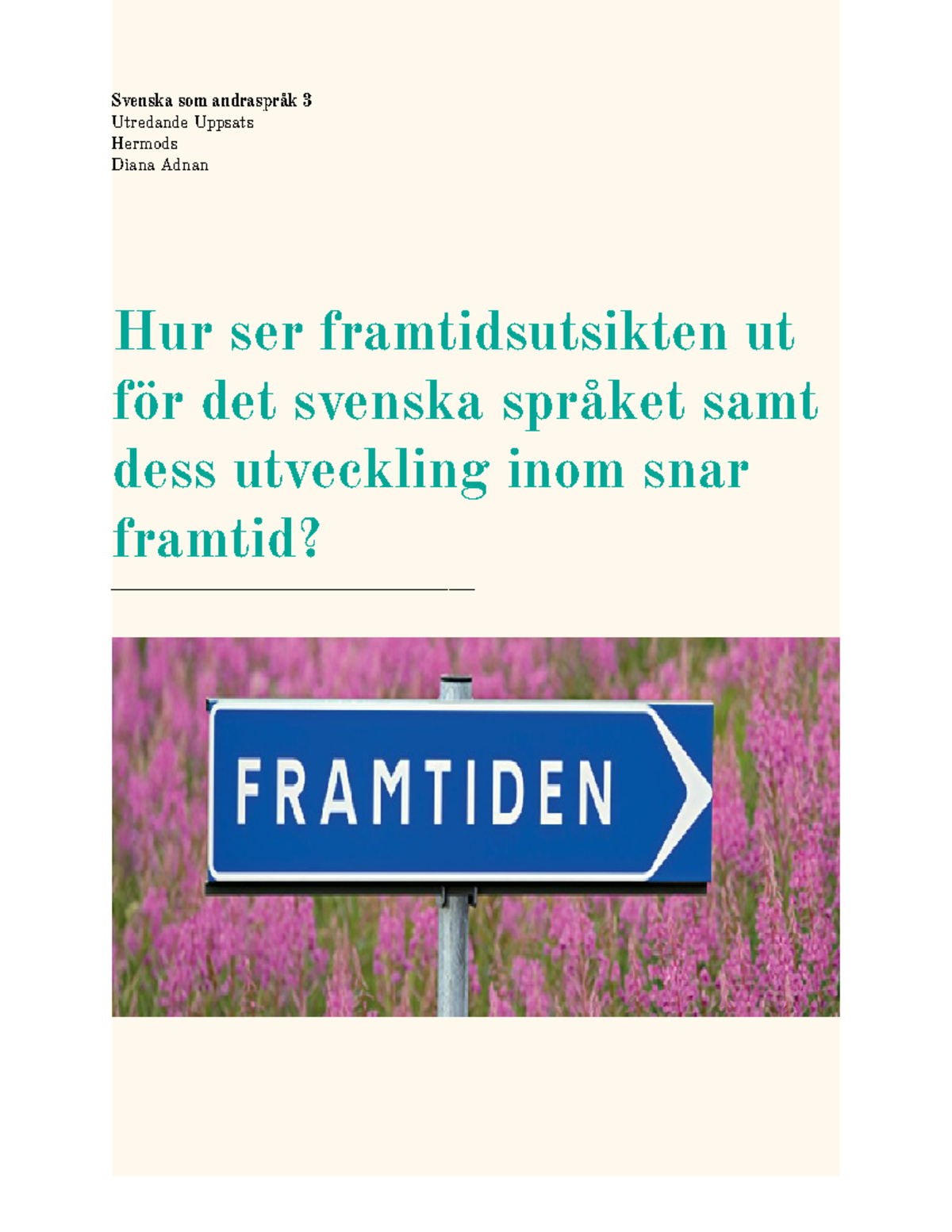 Uppsats SVA3: Utredning av Framtidsutsikter för Svenska Språket - Studocu