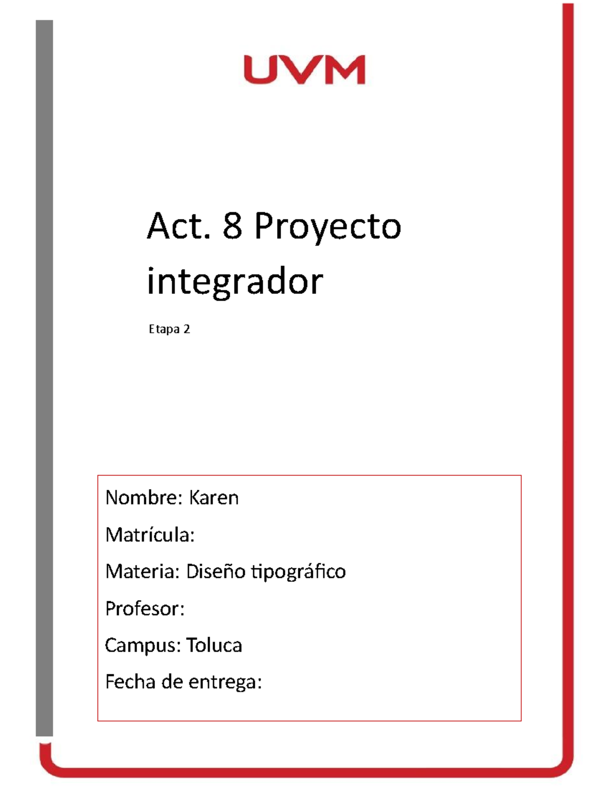 Act. 8 Proyecto integrador 2 - Act. 8 Proyecto integrador Etapa 2 Nombre: Karen Matrícula ...