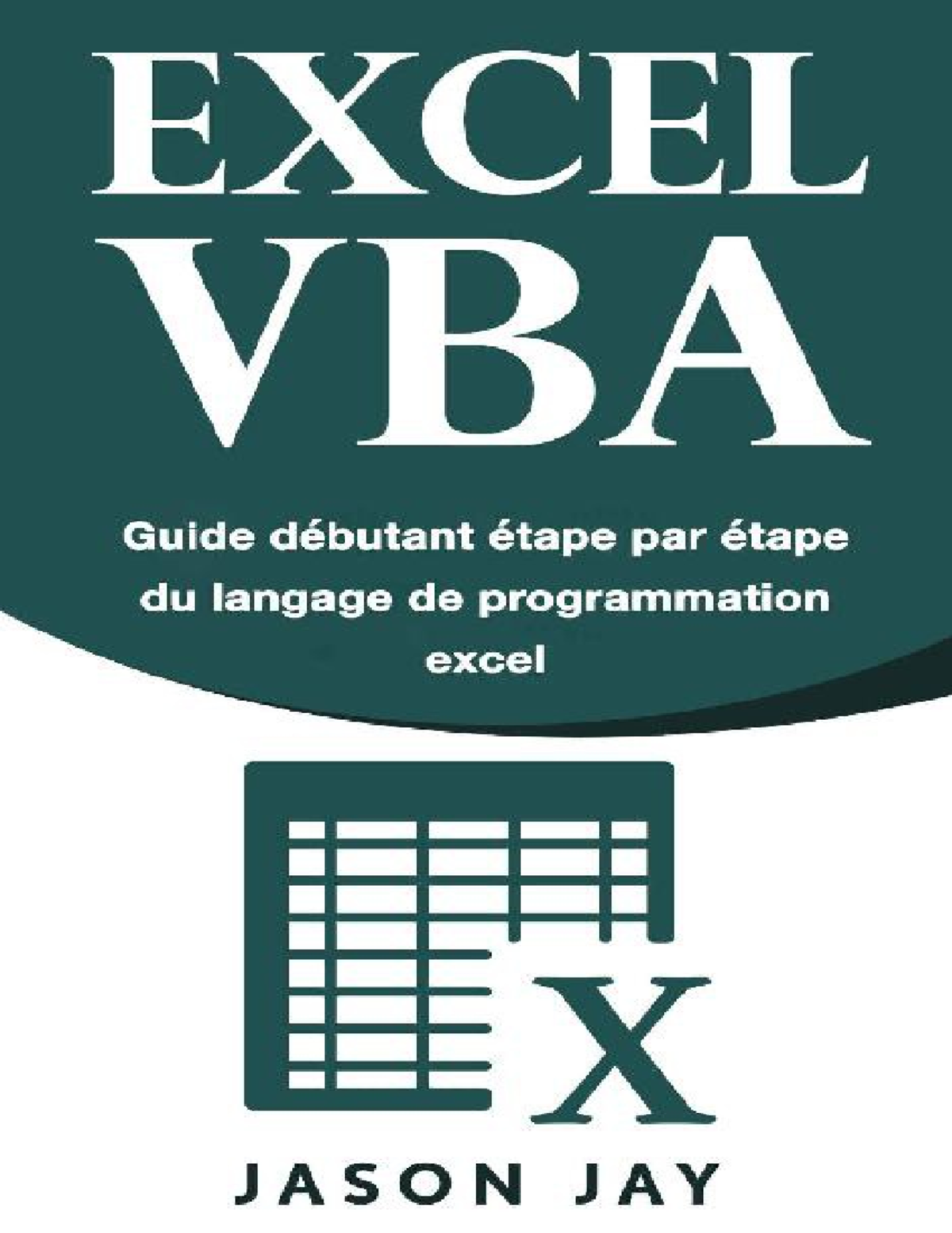 Excel VBA Guide Débutant : Programmation et Macros Étape par Étape ...