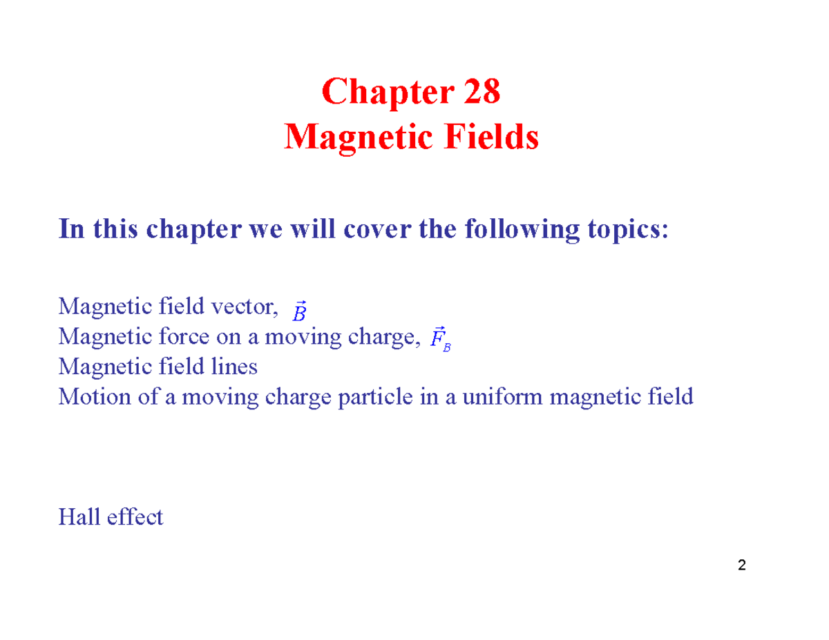 Lec# 10 Chapter 28 - dsgdagdfgdfgdf - Chapter 28 Magnetic Fields In this chapter we will cover ...