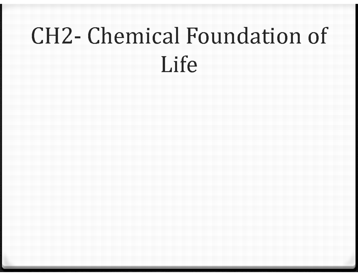 Title: CH2 - Chemical Foundation of Life: Key Concepts and Properties ...