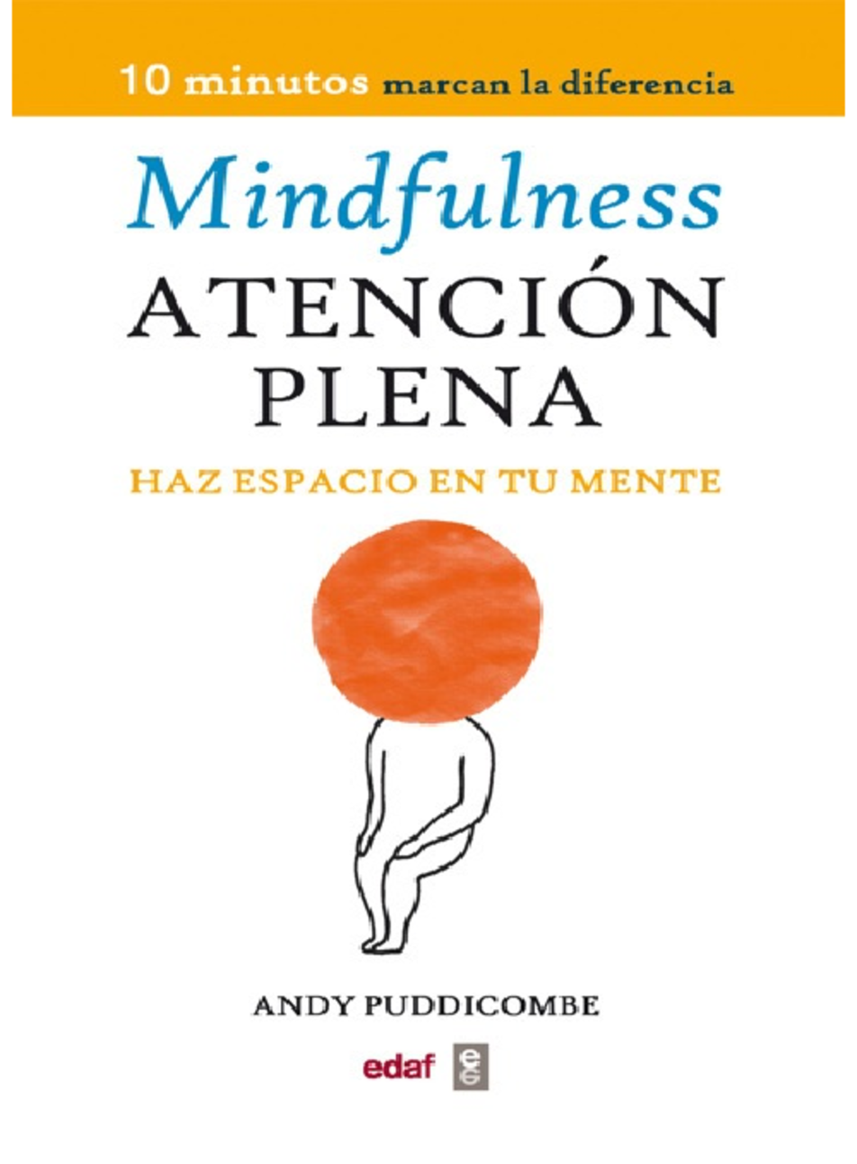 Ejercicios mindfulness - La Atención plena HAZ ESPACIO EN TU MENTE edaf ...