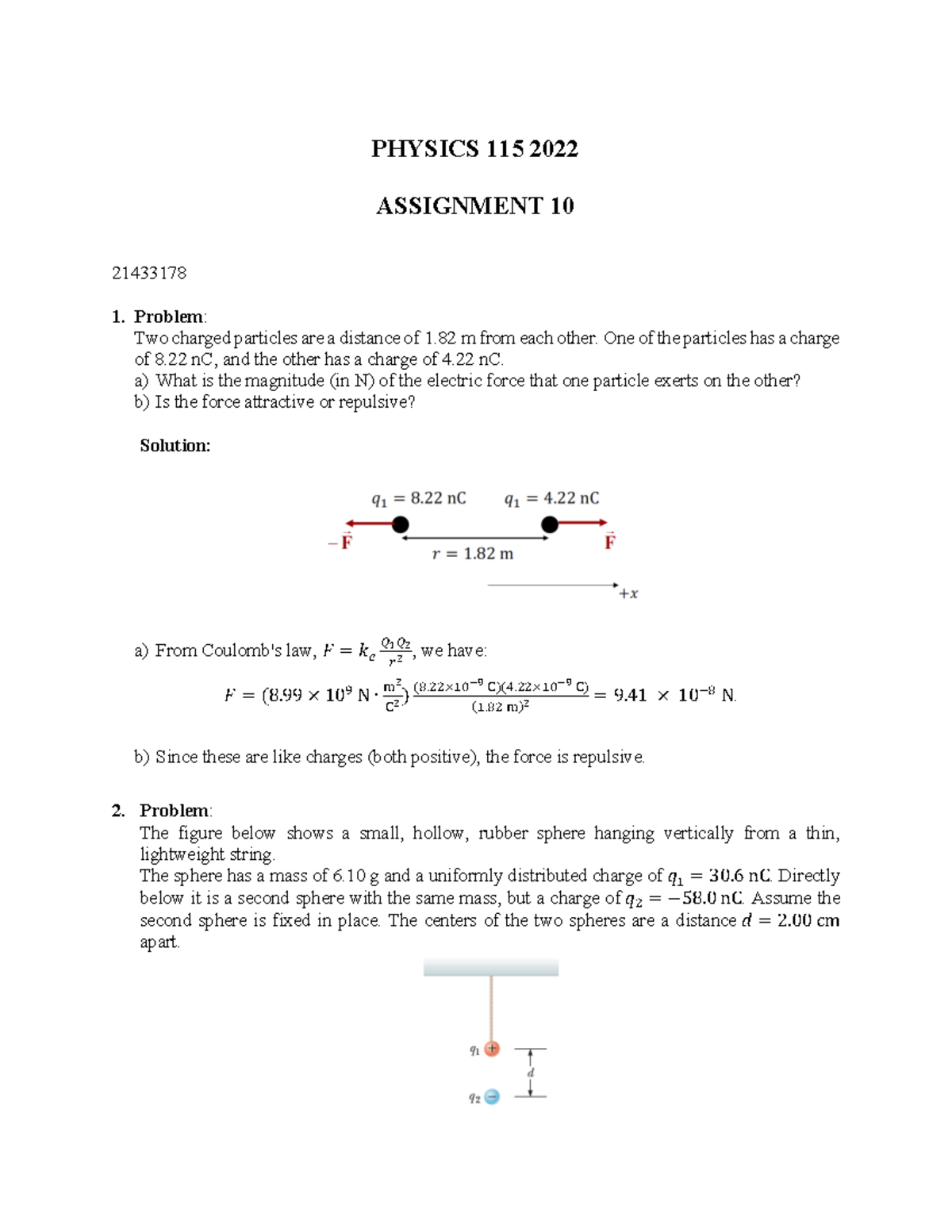 Assignment 10 Solutions - PHYSICS 115 2022 ASSIGNMENT 10 21433178 Problem: Two charged particles ...