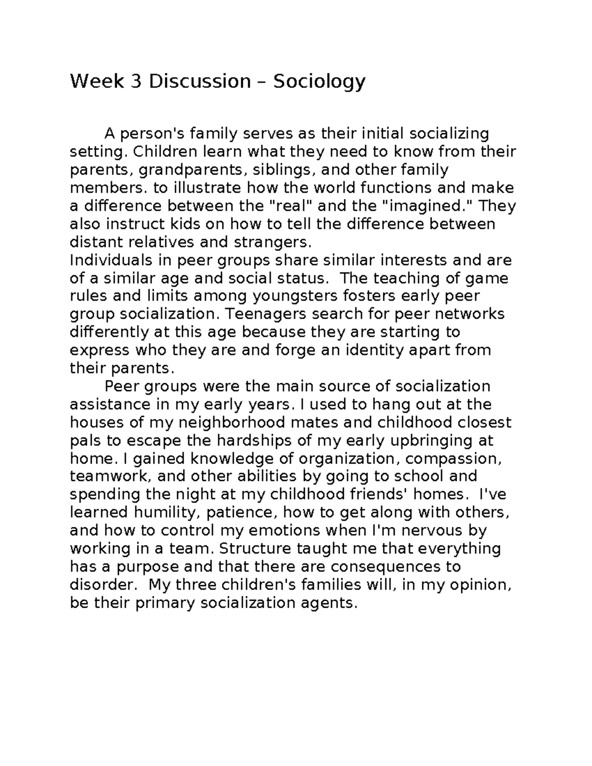 Week 3 Discussion – Sociology - Week 3 Discussion – Sociology A person's family serves as their ...