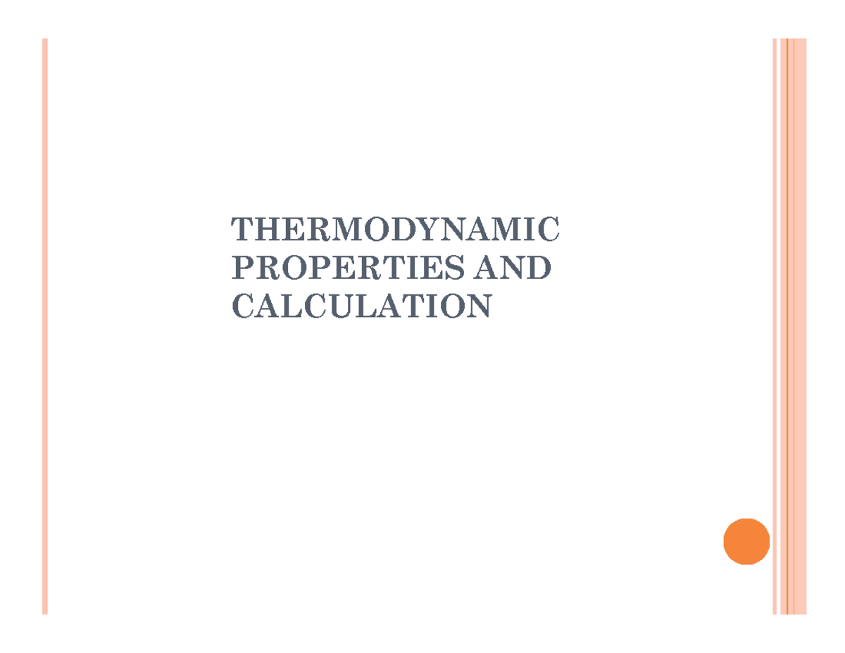 Thermodynamic Properties - THERMODYNAMIC PROPERTIES AND CALCULATION THERMODYNAMIC PROPERTIES A ...