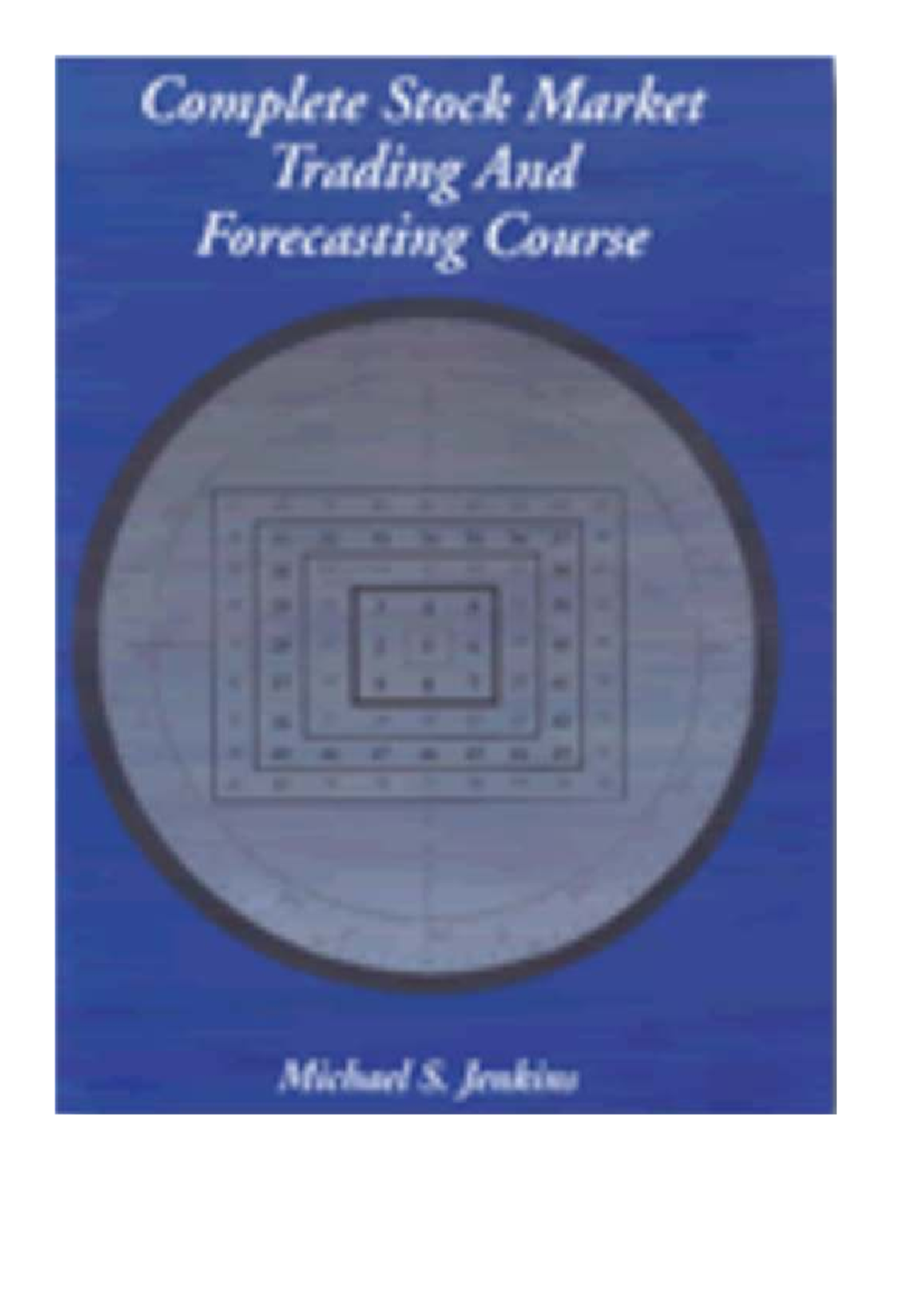 Michael S. Jenkins - Complete Stock Market Trading & Forecasting Course ...