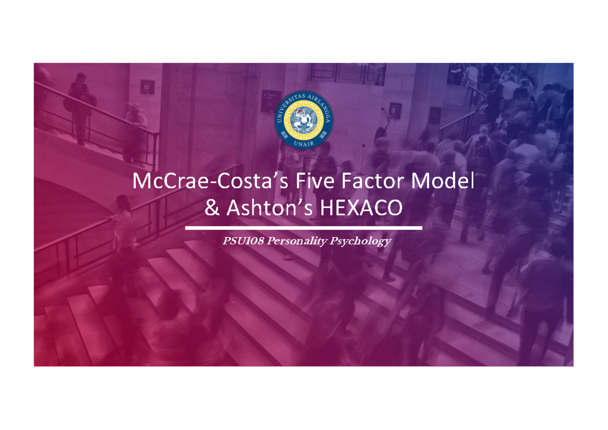 Five Factor Model & HEXACO Overview - PSU108 Personality Psychology ...