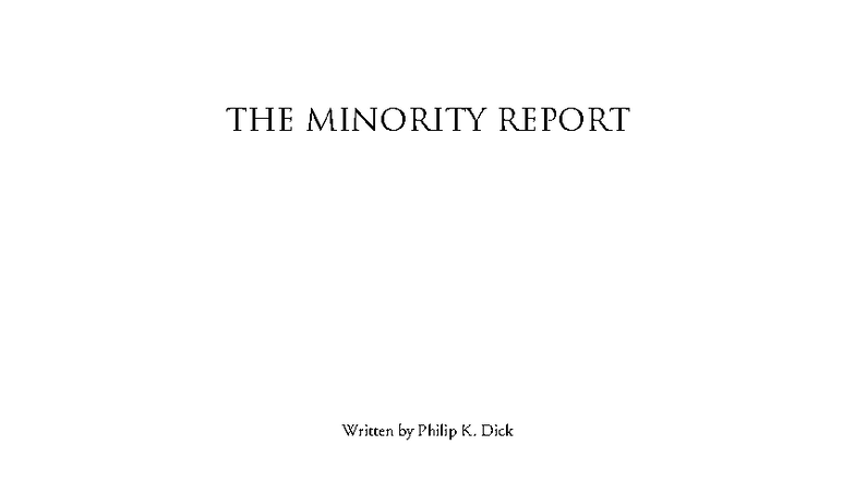 The Minority Report: A Study of Philip K. Dick's Classic Sci-Fi - Studocu