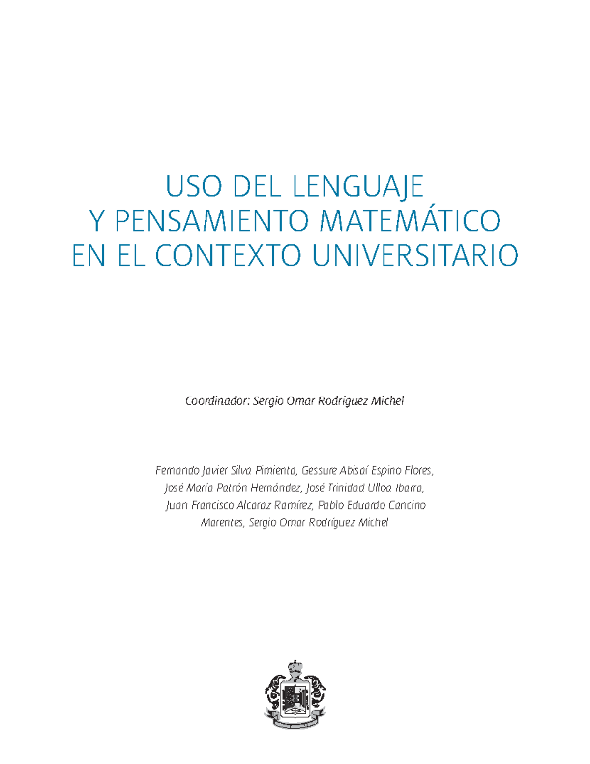 LPM 2016 ultima edici-n - USO DEL LENGUAJE Y PENSAMIENTO MATEMÁTICO EN EL CONTEXTO UNIVERSITARIO ...