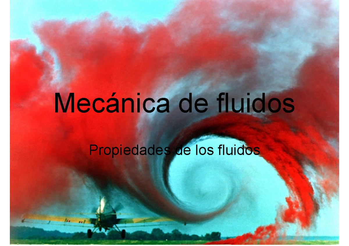 Propiedadesfluidos - Fluidos - Mecánica de fluidos Propiedades de los fluidos l Los fluidos son ...