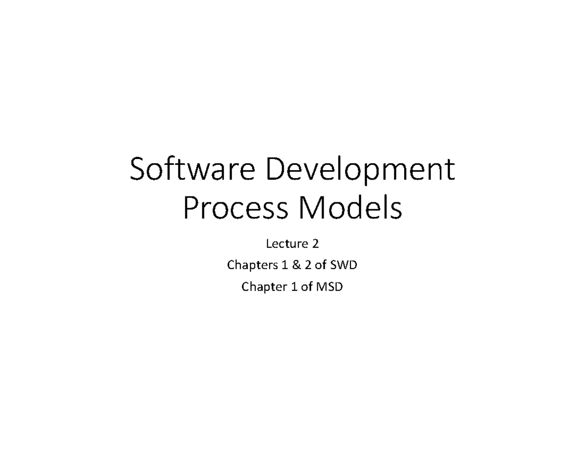 Software Development Process Models Overview - SWD & MSD Ch. 1-2 - Studocu