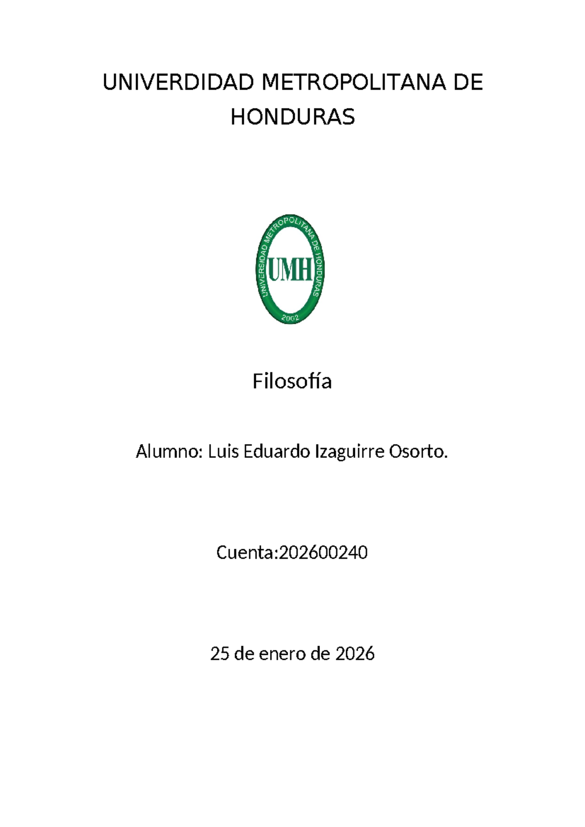 Filosofía - UNIMET - Alumno: Luis Eduardo Izaguirre Osorto - Studocu