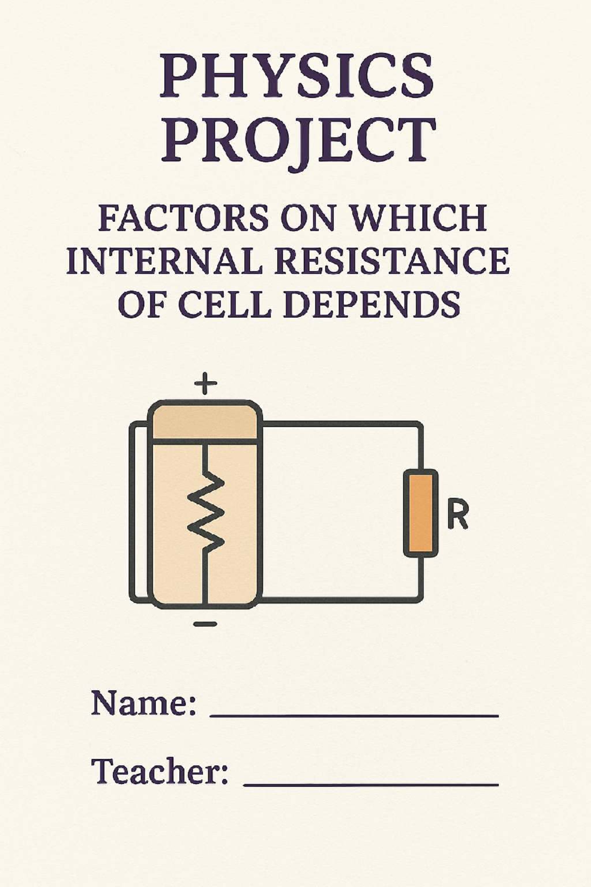 PHYSICS PROJECT: Factors Affecting Internal Resistance of a Cell - Studocu