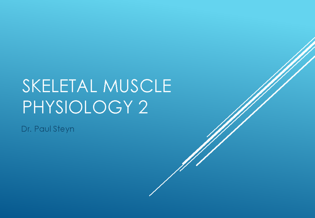 HUB2019 F Skeletal Muscle Physiology: Myofibrils & Contraction - Studocu