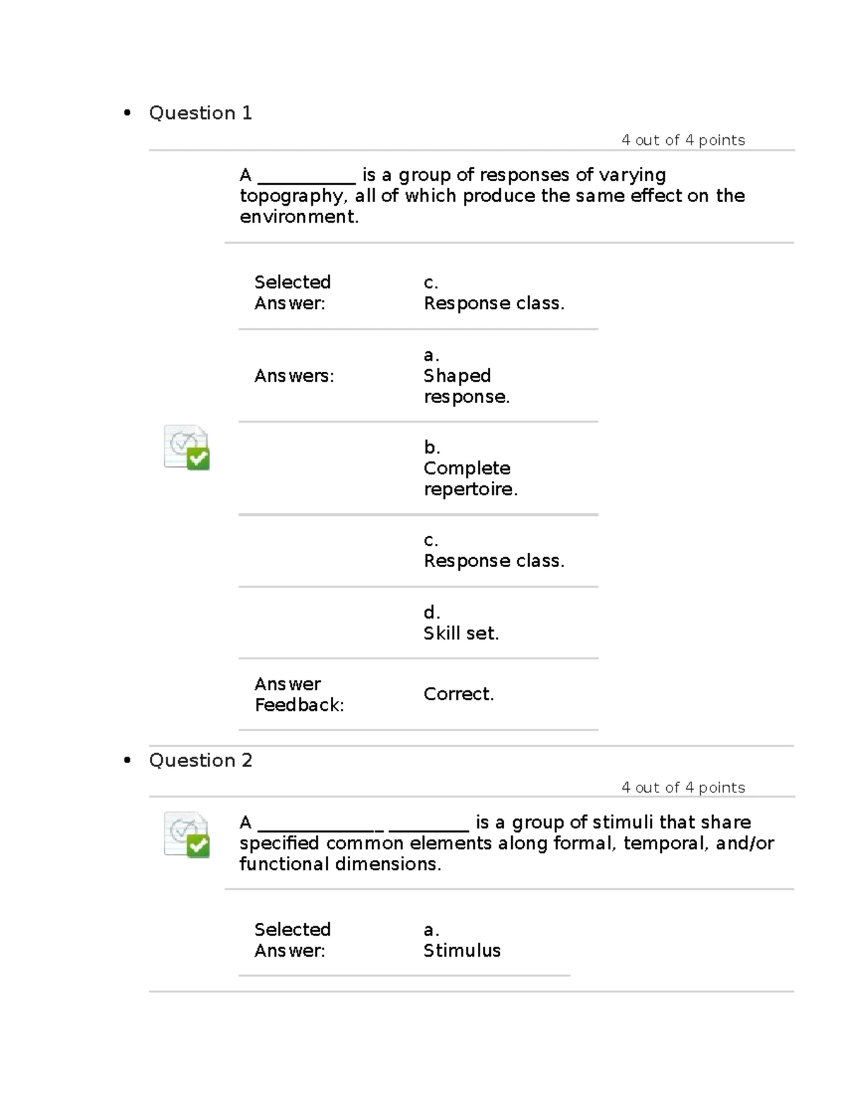 PSY 7708 Unit 4 Quiz - Quiz - Question 1 4 out of 4 points A ___________ is a group of responses ...