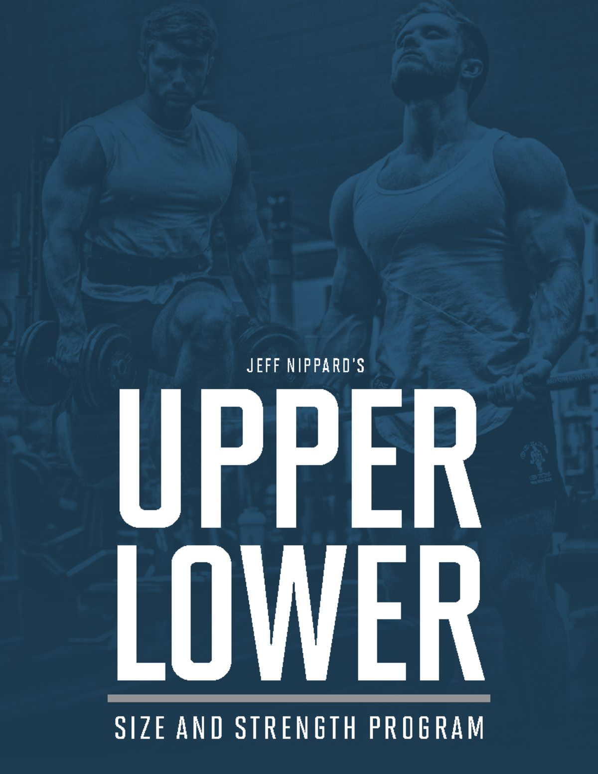 Jeff Nippard's Upper Lower Size & Strength Program Guide - Studocu