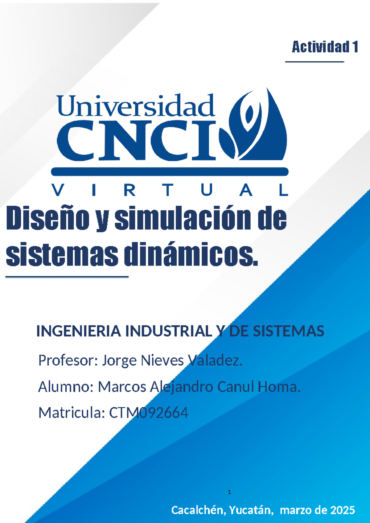Actividad 1 - Diseño y Simulación de Sistemas Dinámicos (CTM) - Studocu