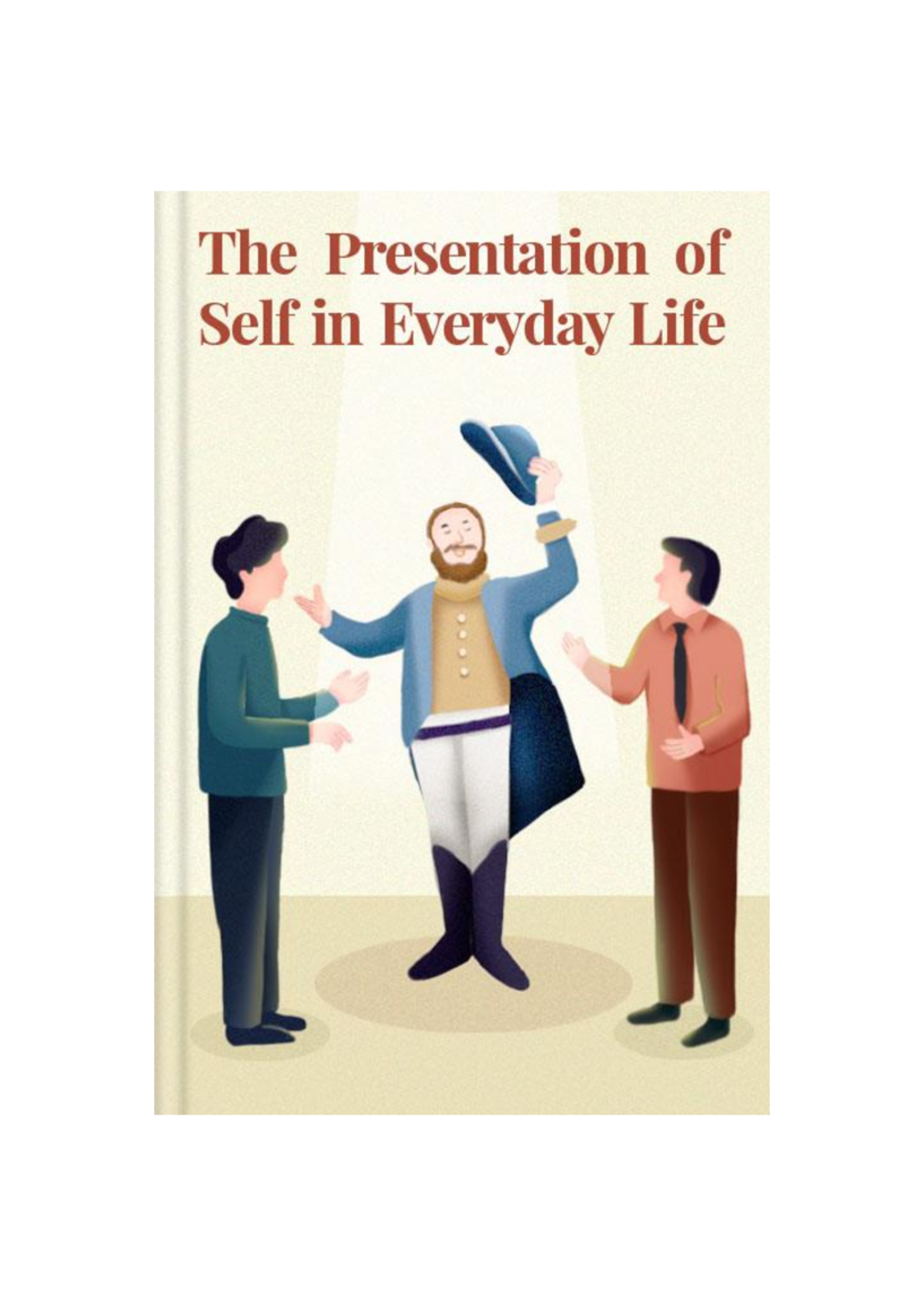 The presentation of self in everyday life - Summary of “The ...