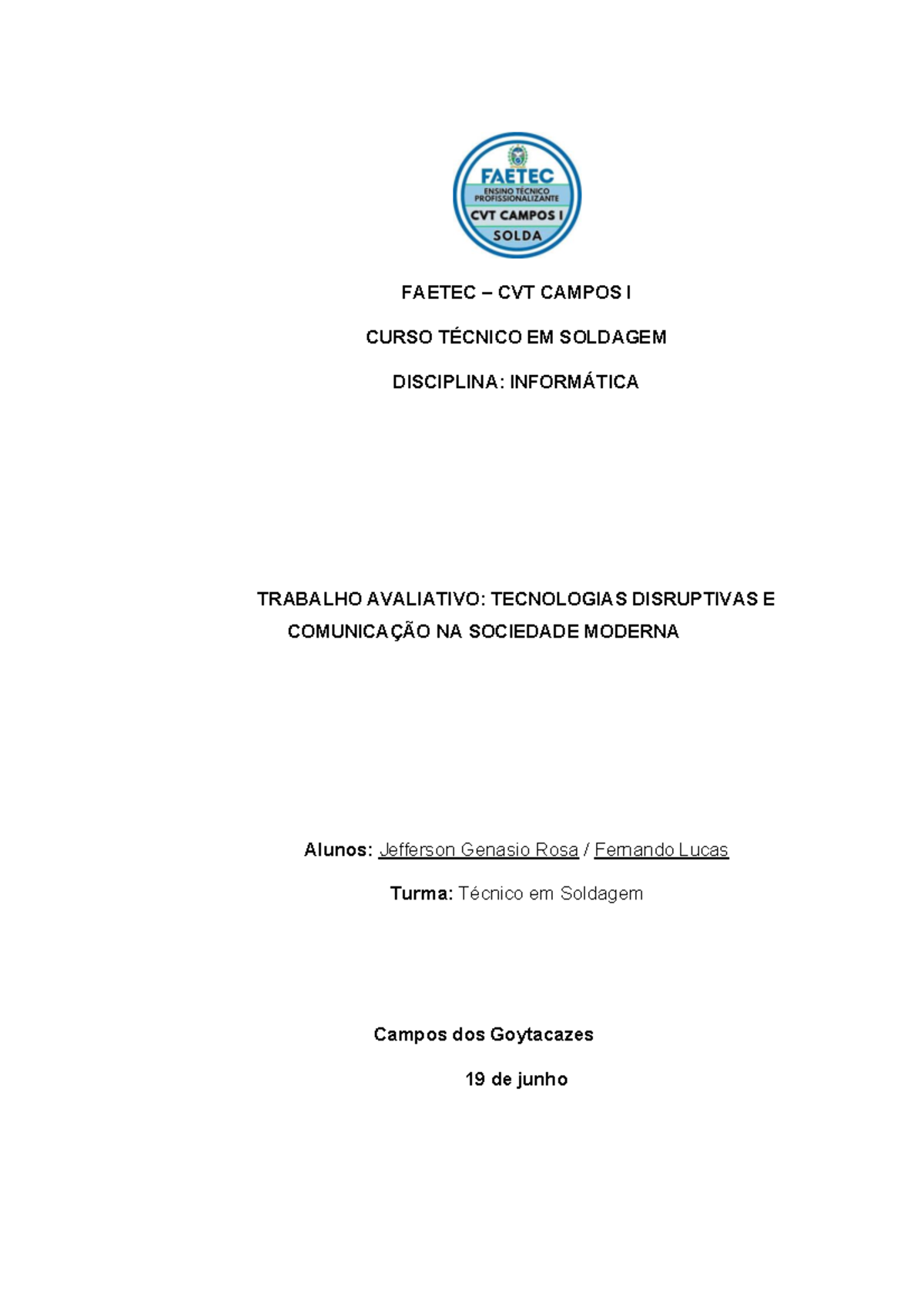 Trabalho Avaliativo: Tecnologias Disruptivas e Comunicação na Sociedade ...