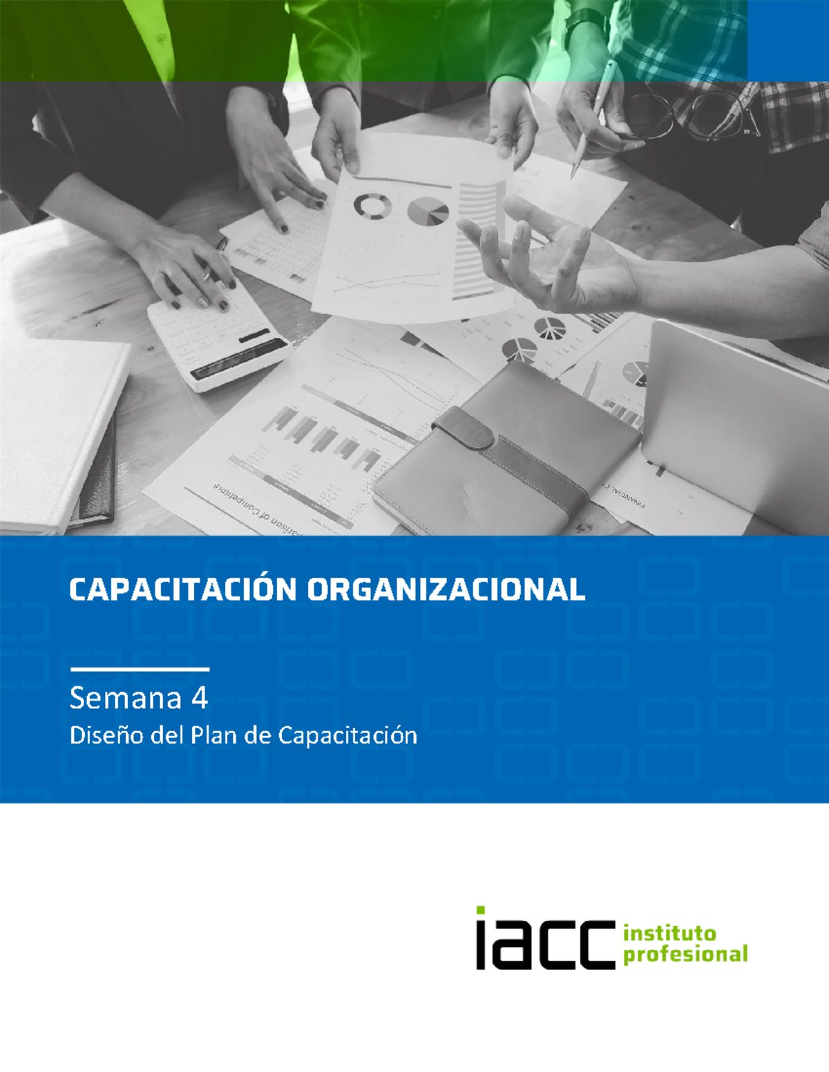 S4 Contenido Capog 1103 - CAPACITACIÓN ORGANIZACIONAL Semana 4 Diseño ...