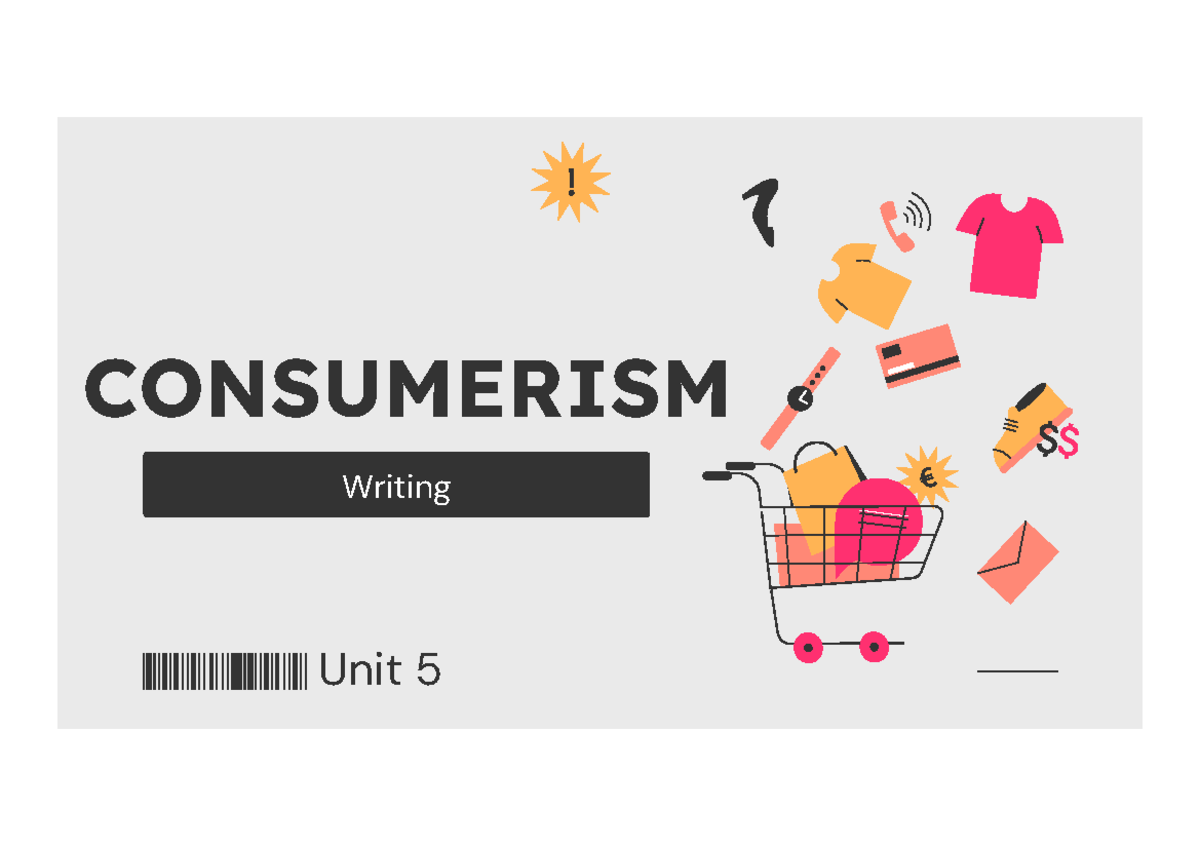 Consumerism Unit 5 Writing: Vocabulary & Definitions Guide - Studocu