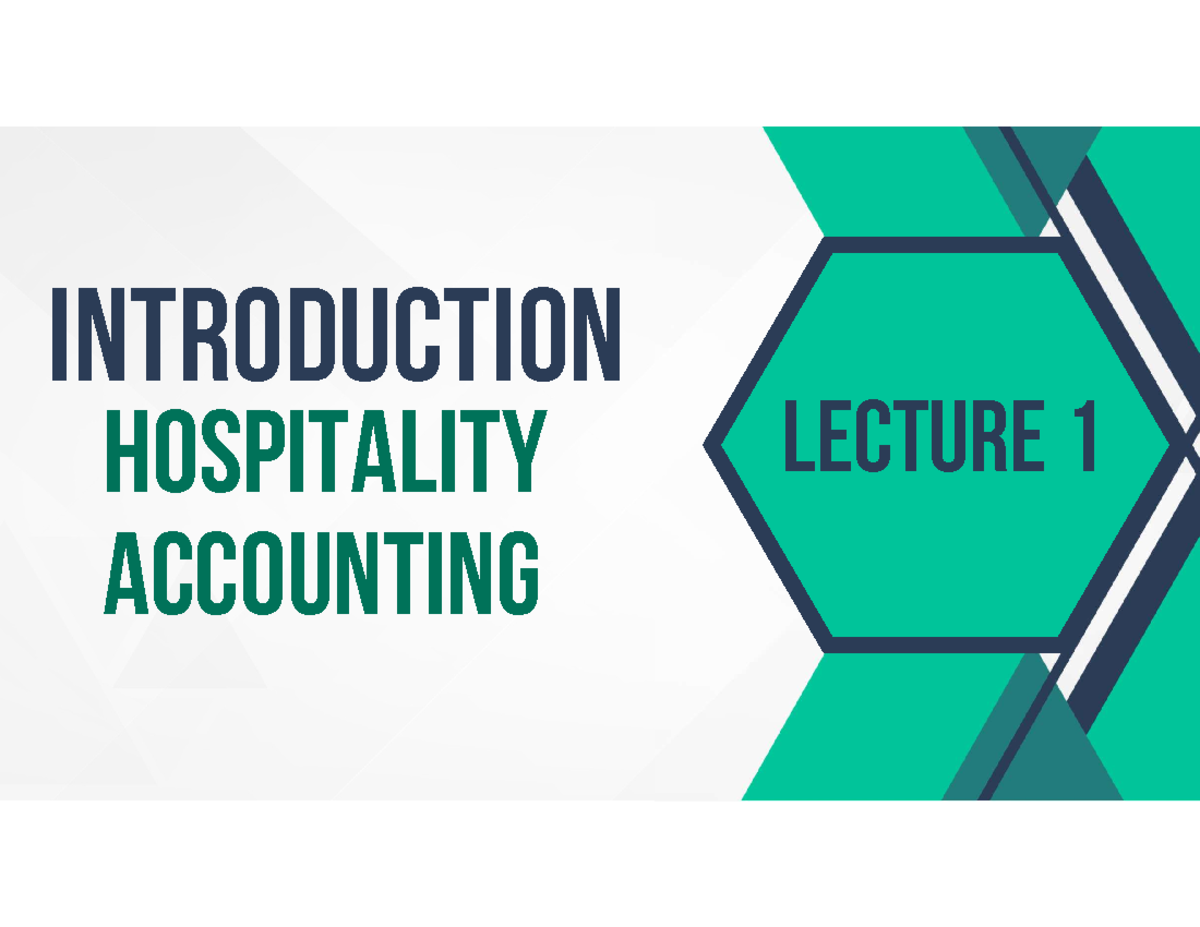 ATH 101: Lecture 1 - Introduction to Hospitality Accounting - Studocu