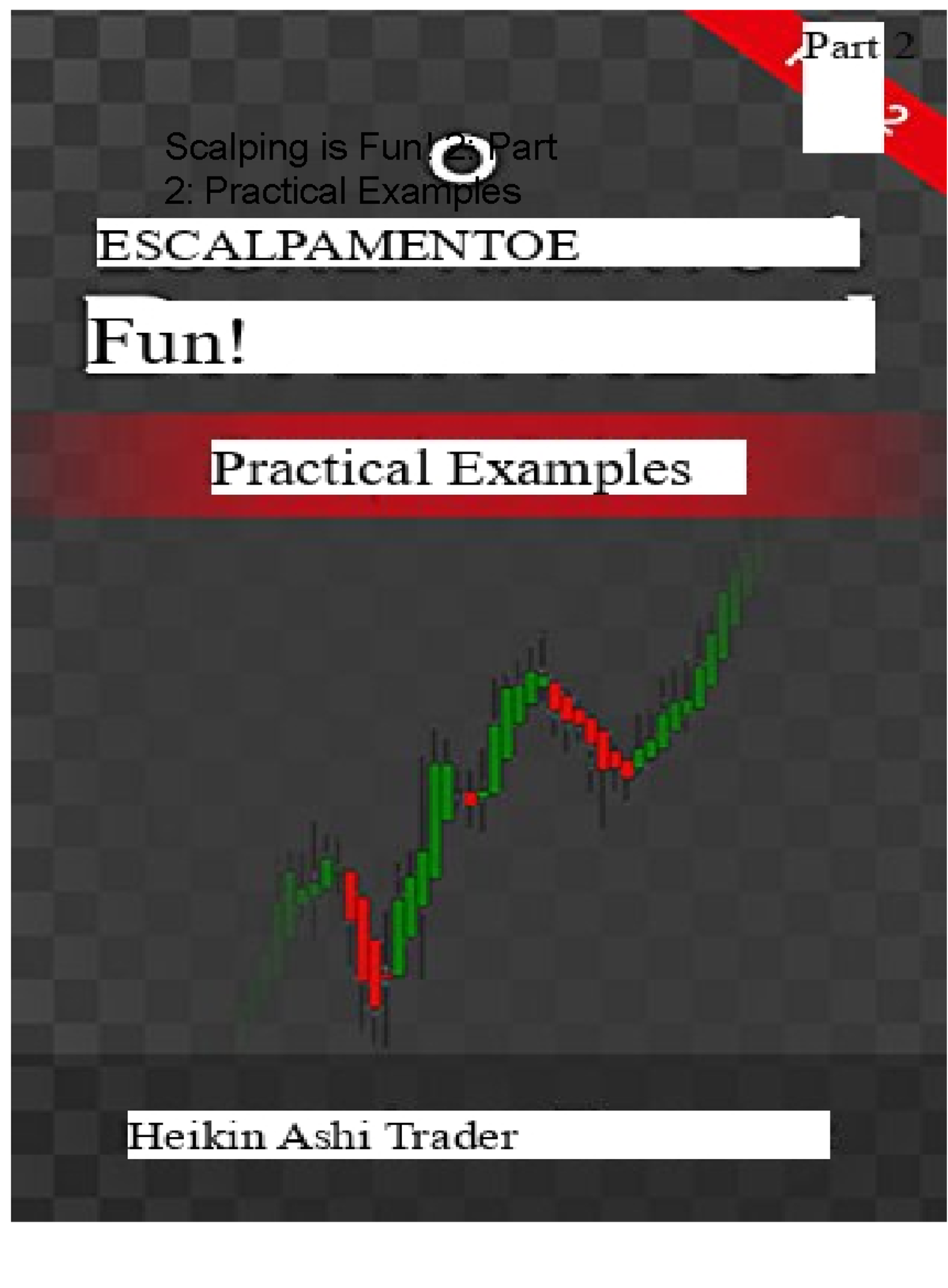 Scalping is Fun! 2: Practical Examples (Course Code: 971286701) - Studocu