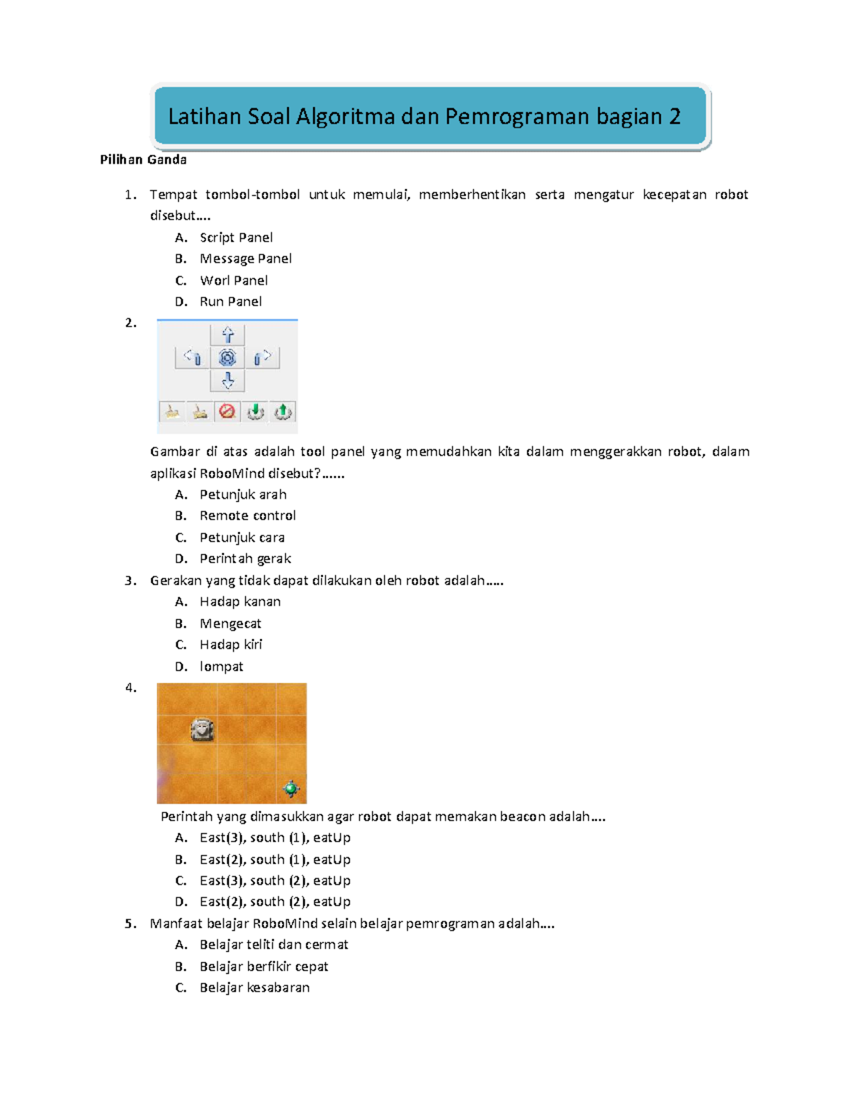 Latihan Soal Algoritma dan Pemrograman bagian 2 - ... A. Script Panel B. Message Panel C. Worl ...