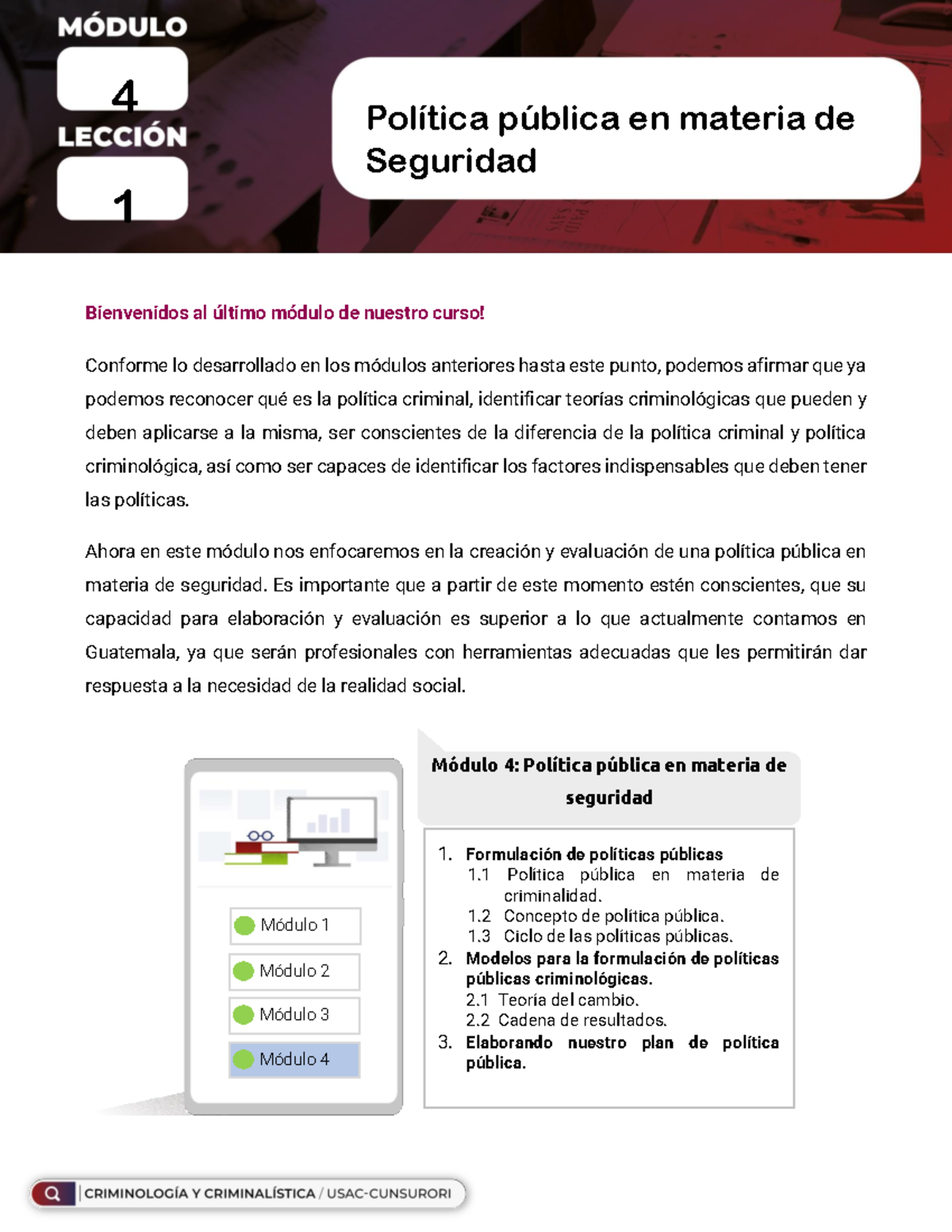 Modulo 4 leccion 1 - Bienvenidos al último módulo de nuestro curso! Conforme lo desarrollado en ...