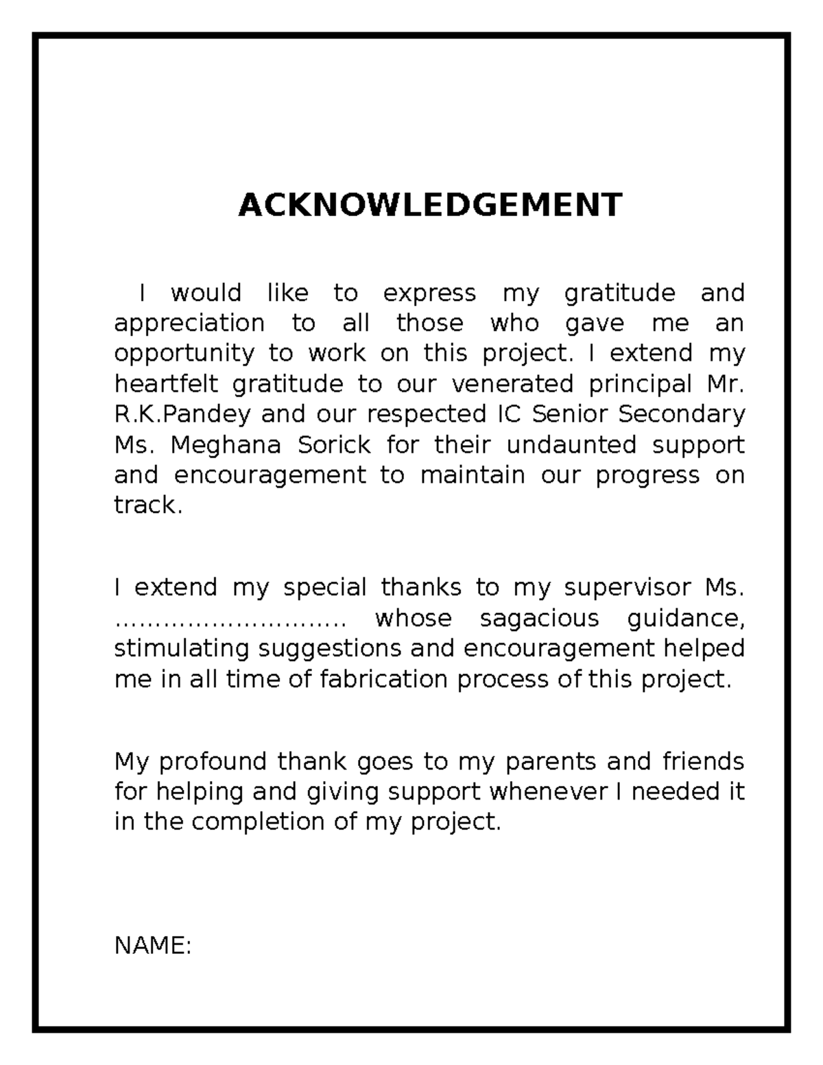 Acknowledement - hi i am vaibhav hope this helps you - ACKNOWLEDGEMENT ...