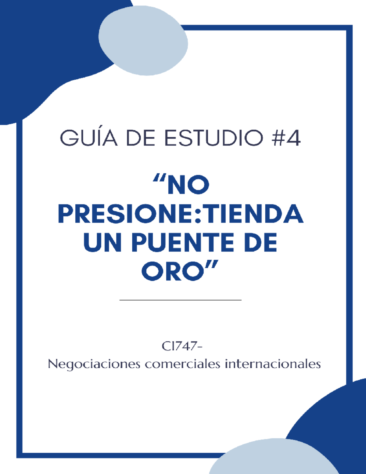 Guía de Estudio #4 CI747 - Estrategias de Negociación: Tender un Puente ...