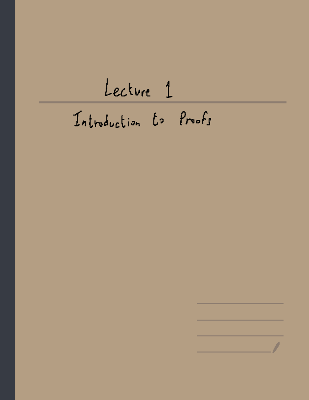 Mathematical Proofs: Lecture 1 Overview and Techniques - Lecture 1 ...